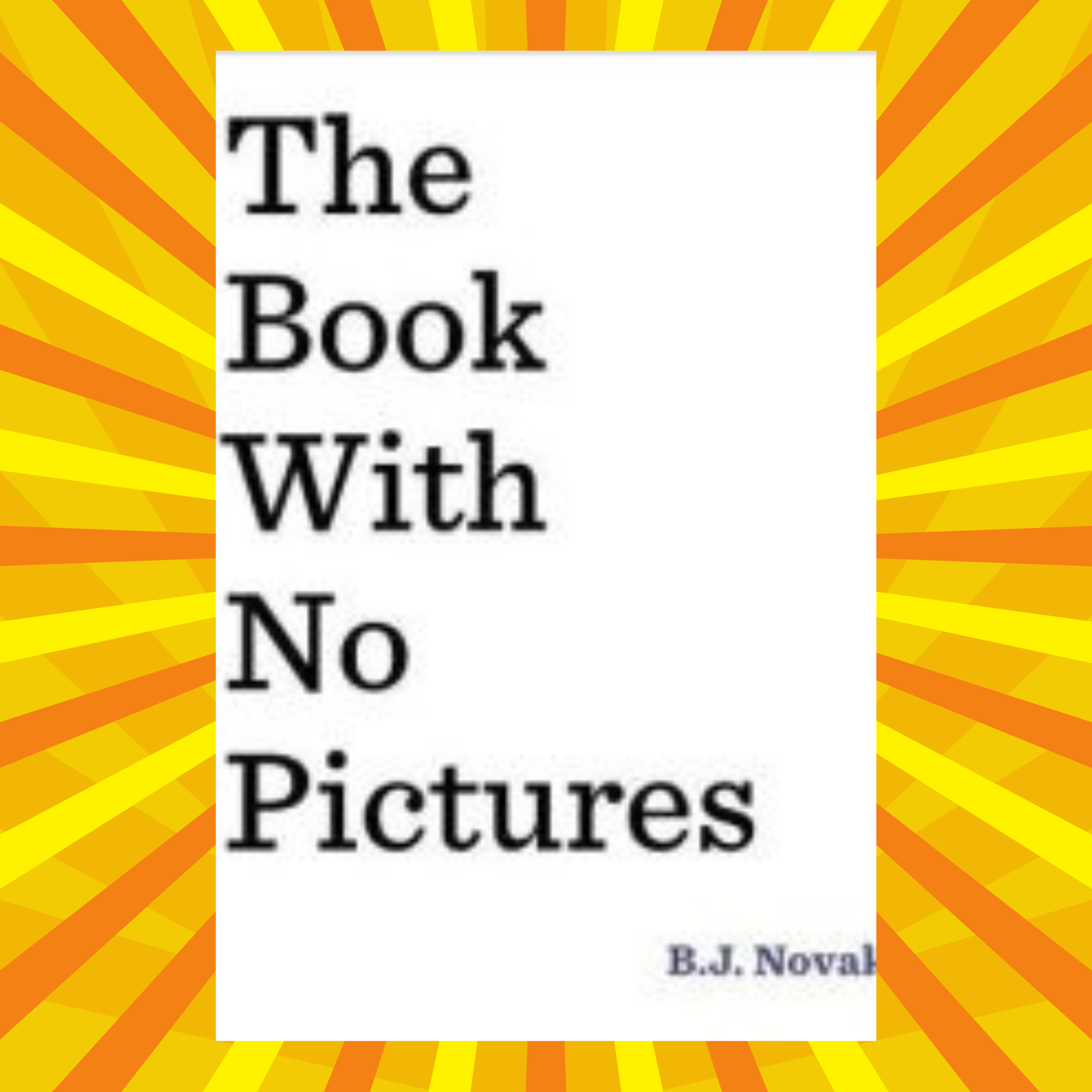 The Book with No Pictures by B.J Novak | Inspire Uplift