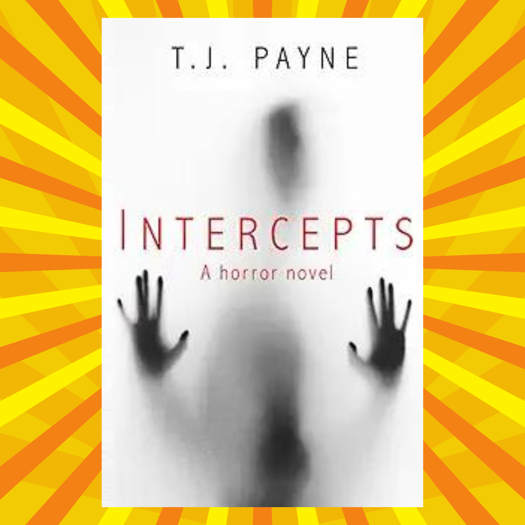 Intercepts: A Horror Novel by T.J. Payne | Inspire Uplift