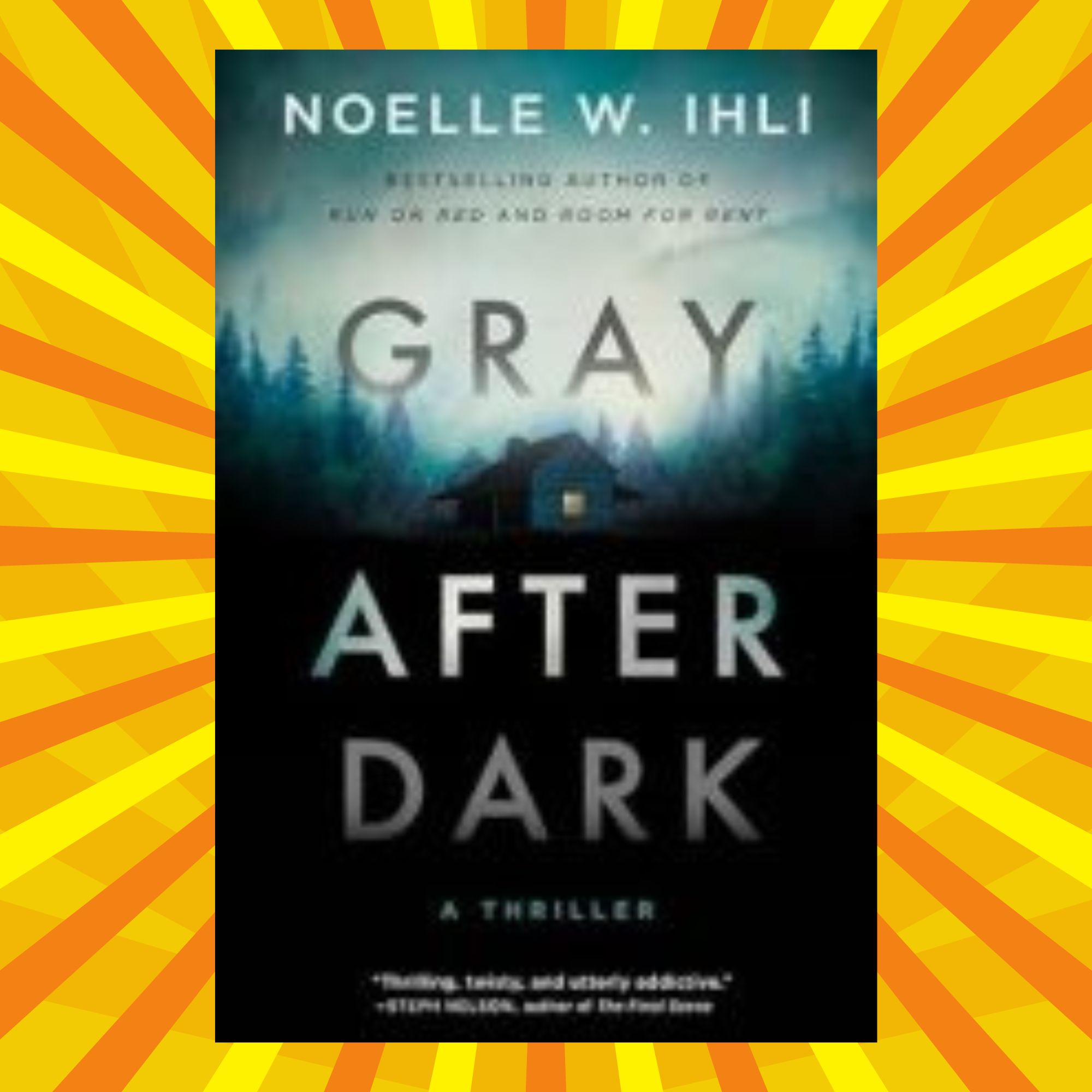 Gray After Dark: A Thriller by Noelle West Ihli | Inspire Uplift
