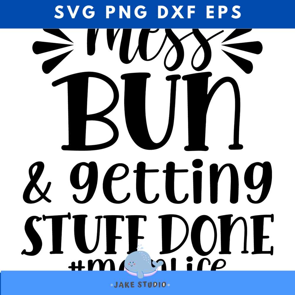 Mom Life Mess Bun And Getting Stuff Done SVG | Inspire Uplift