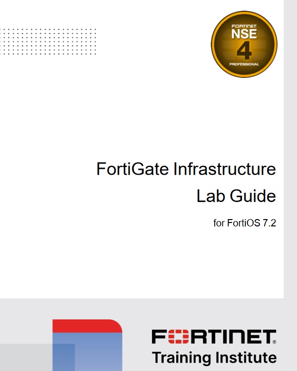 FortiGate Infrastructure Lab Guide for FortiOS 7.2 - Inspire Uplift