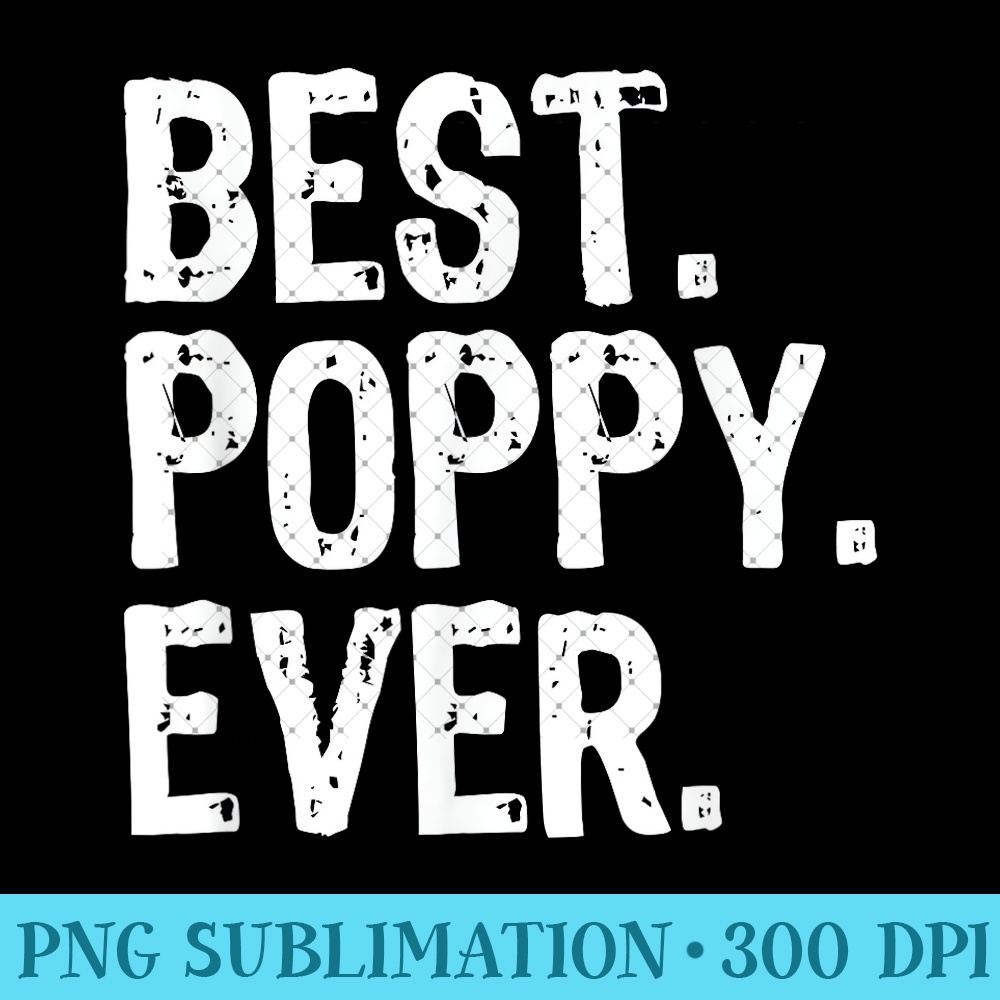 Best Poppy Ever Family Cool Funny - High Resolution PNG Desi - Inspire ...