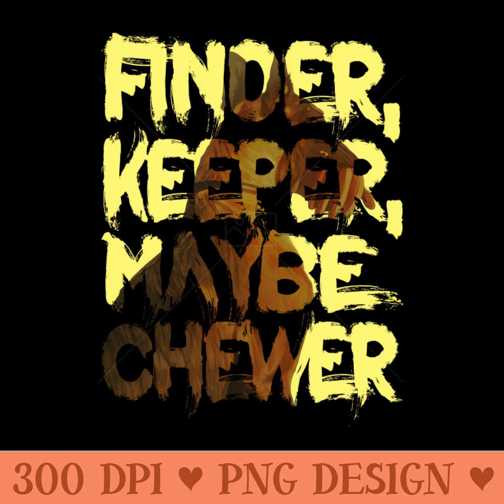 Dogmeats Motto Finder, Keeper, Maybe Chewer - Printable PNG | Inspire ...