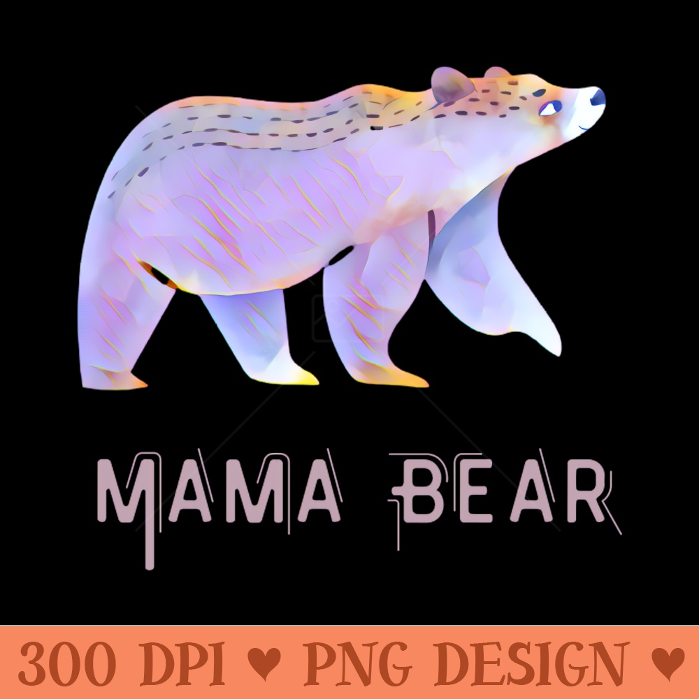 Mama Bear - Printable PNG Images - Inspire Uplift