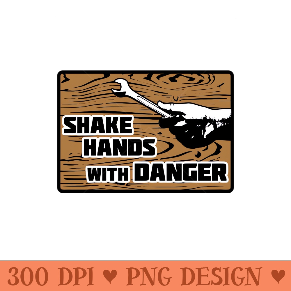 Shake Hands with Danger Black Border - Trendy PNG Designs | Inspire Uplift