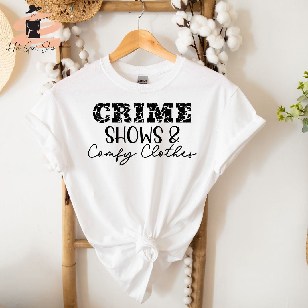 Crime Shows and Comfy Clothes Shirt | Inspire Uplift