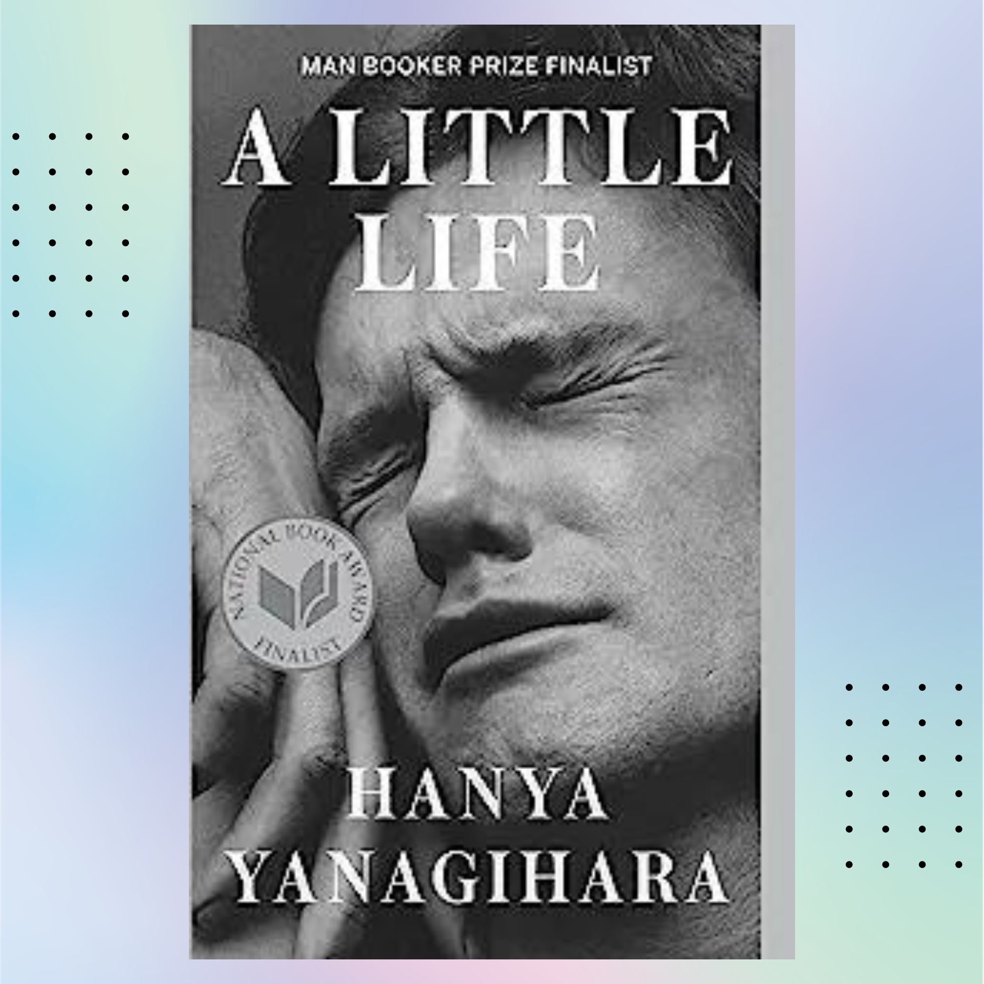 A Little Life by Hanya Yanagihara | Inspire Uplift