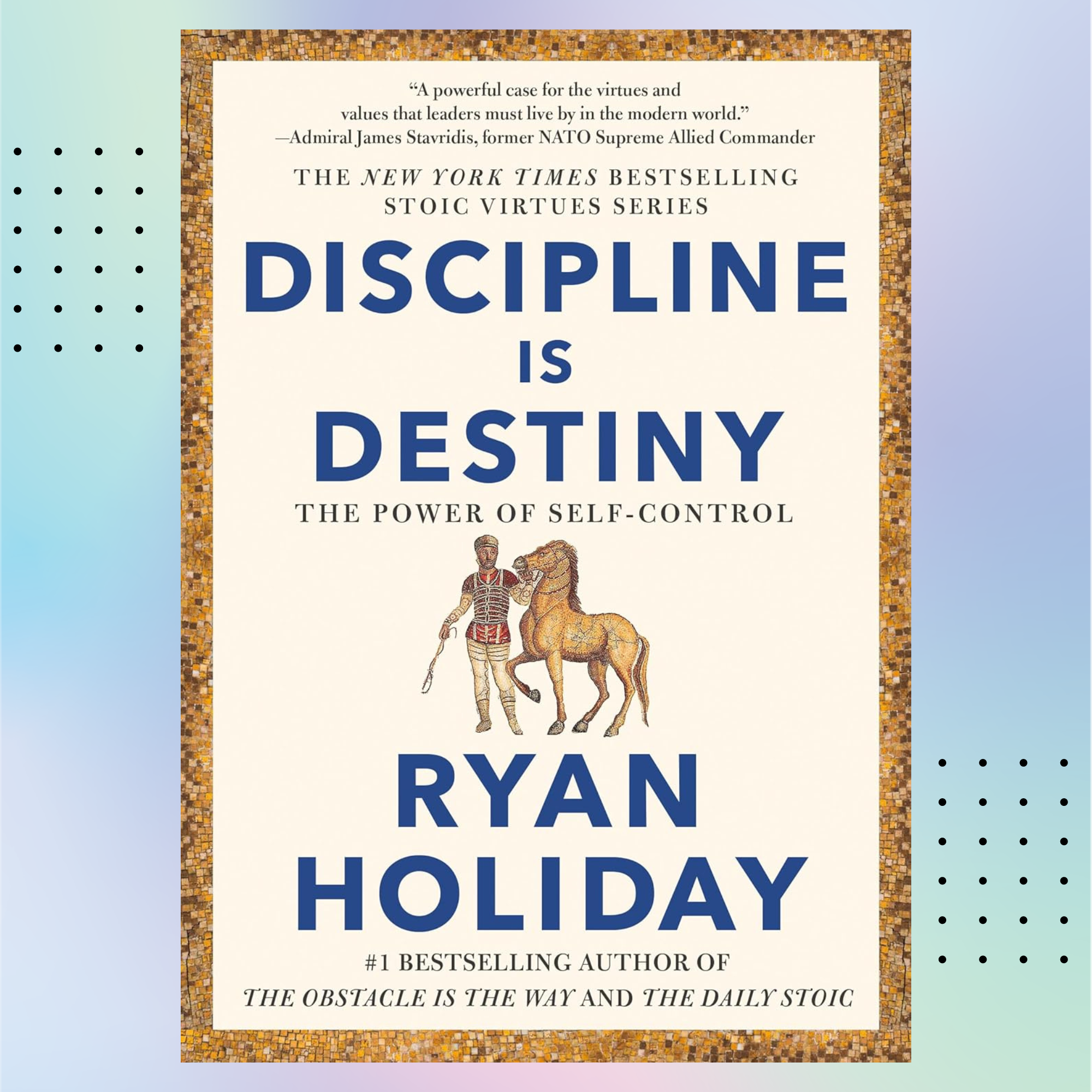 Discipline Is Destiny: The Power of Self-Control (The Stoic | Inspire ...