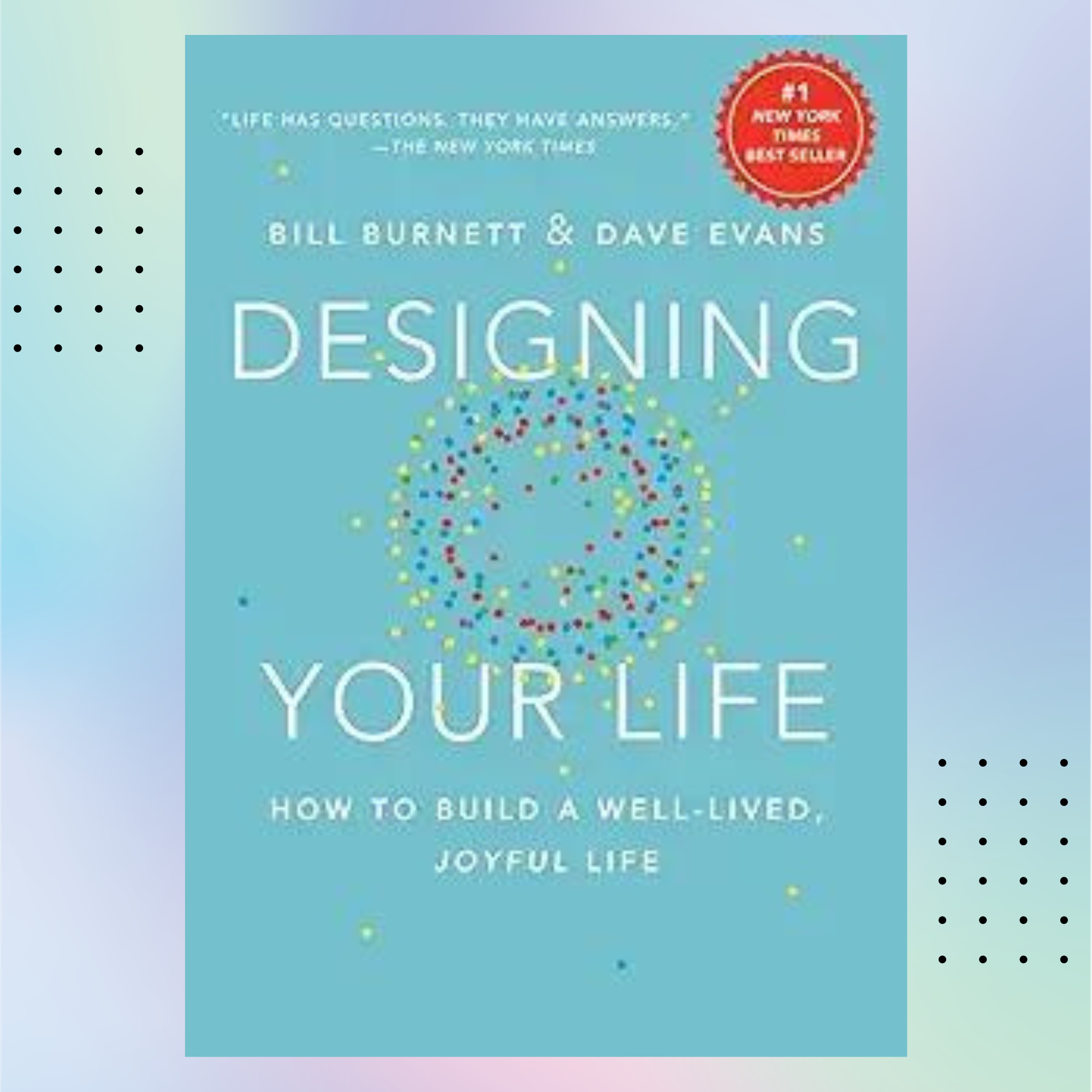 Designing Your Life How to Build a Well-Lived, Joyful Life | Inspire Uplift