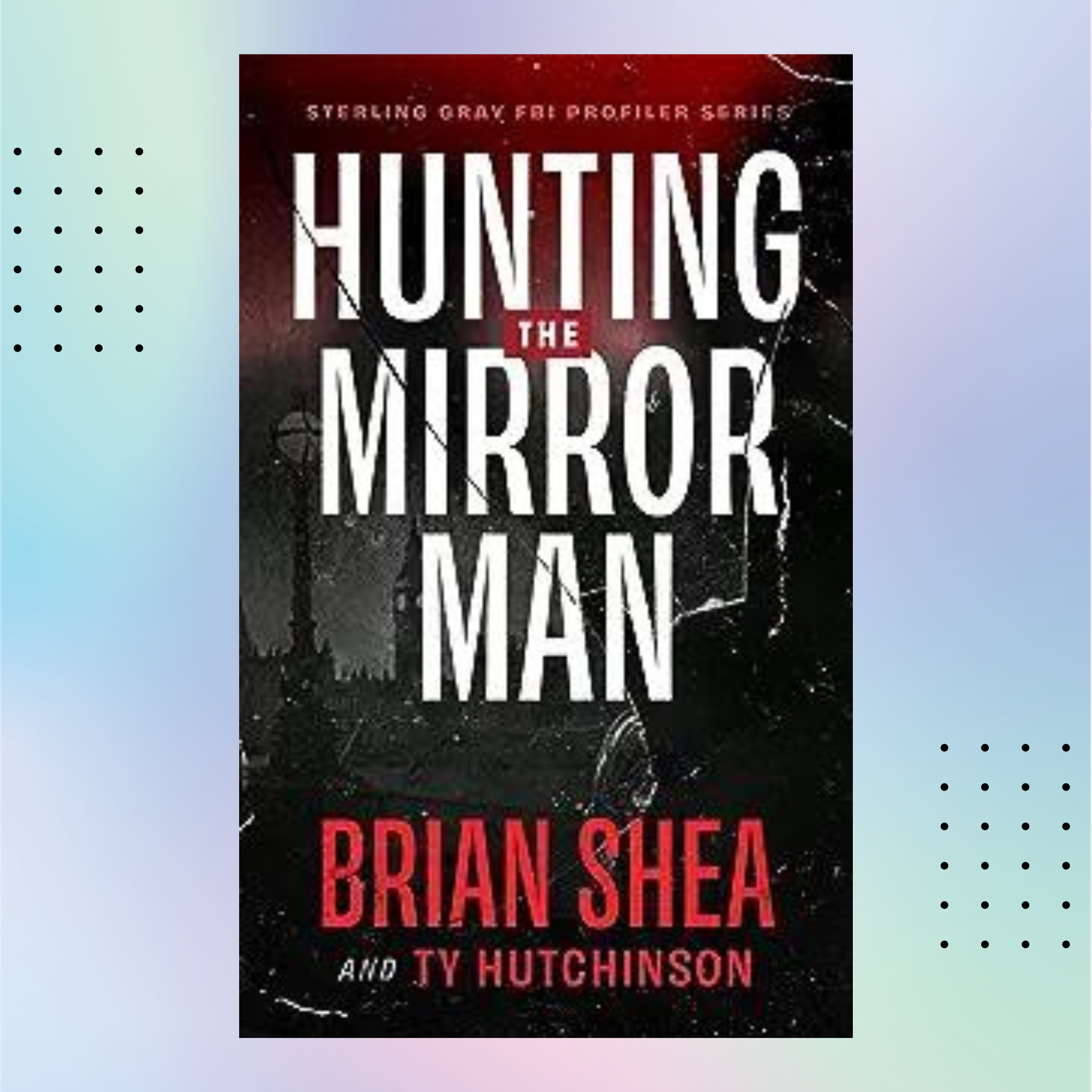 Hunting the Mirror Man (Sterling Gray FBI Profiler Series Bo | Inspire ...