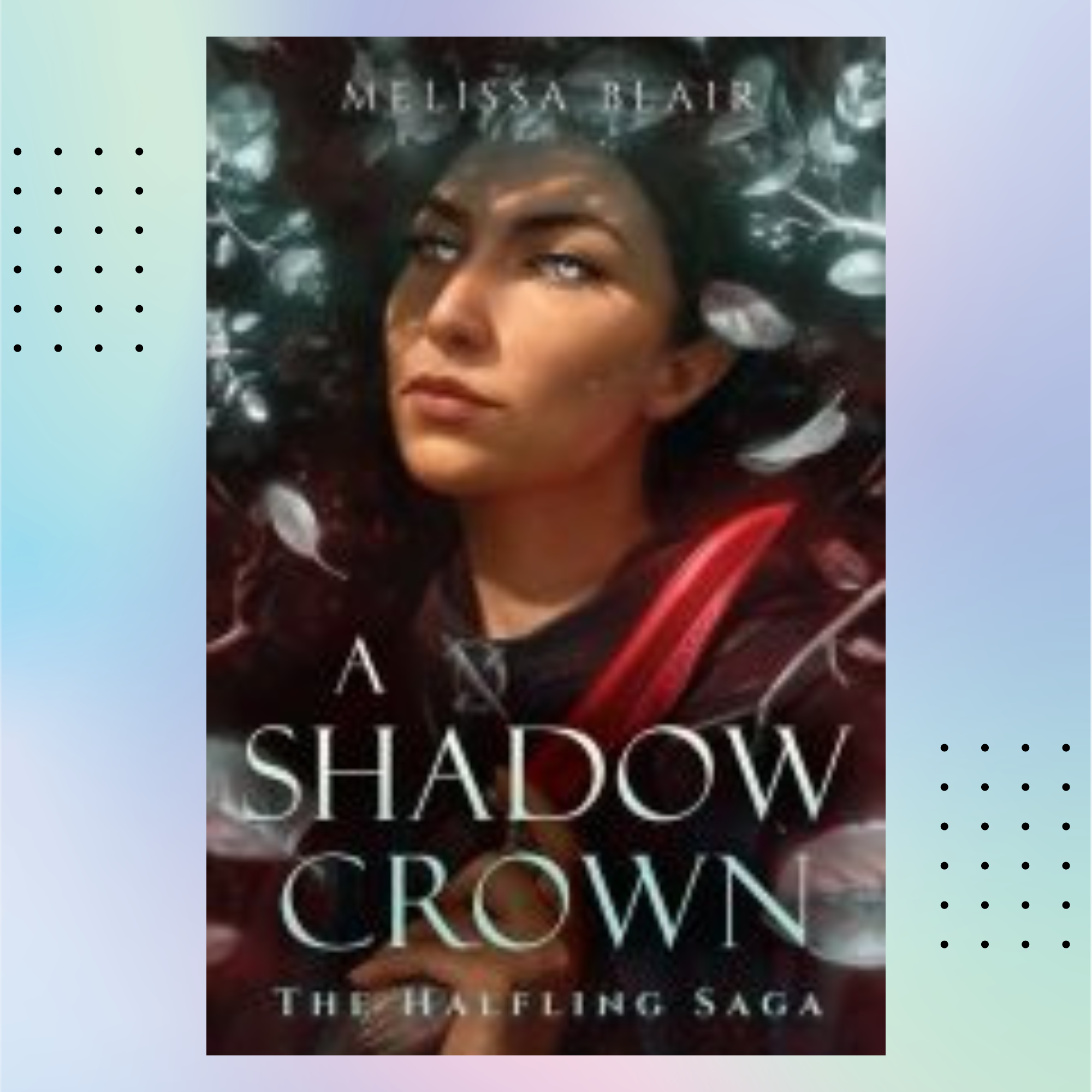 A Shadow Crown (The Halfling Saga, Book 2) by Melissa Blair | Inspire ...