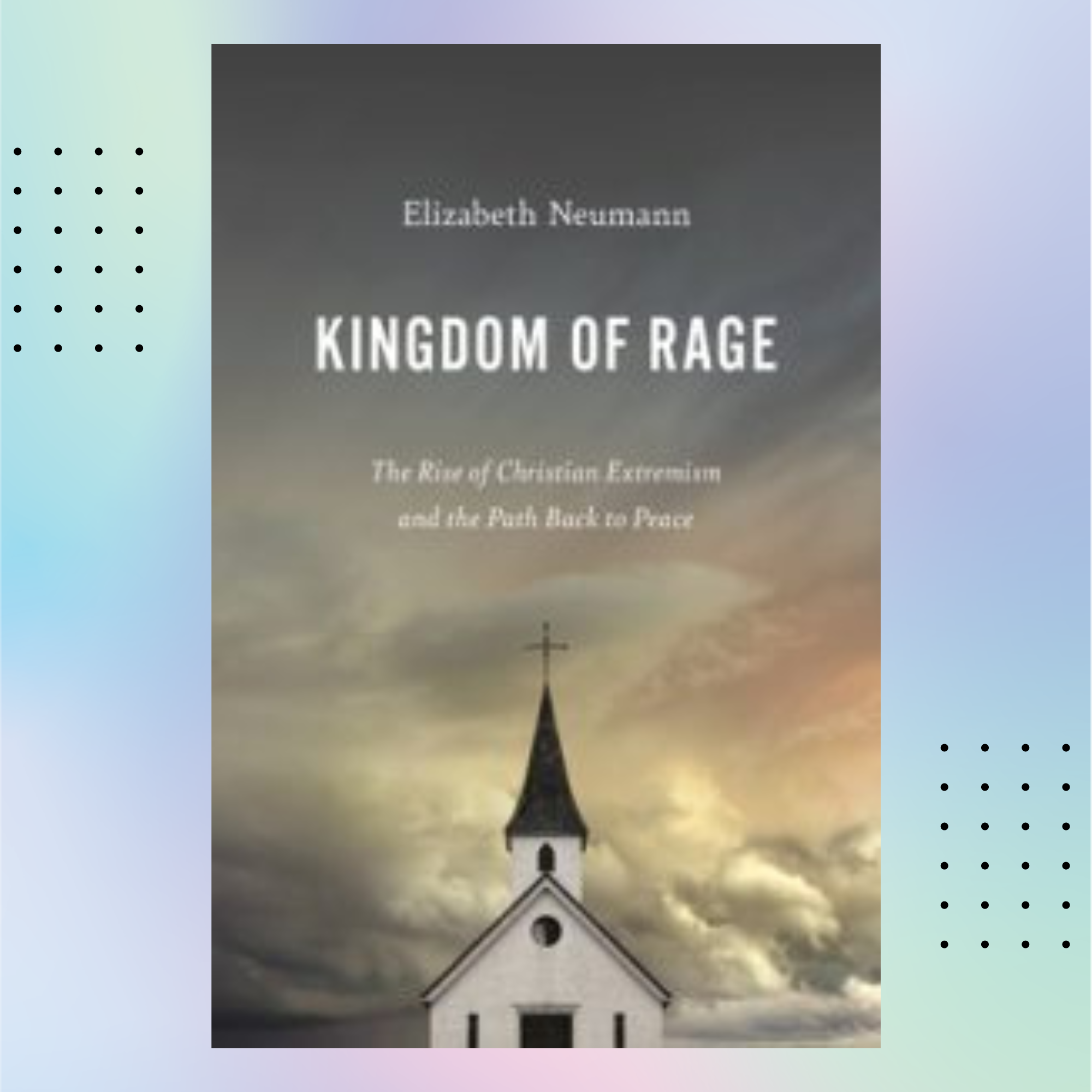 Kingdom of Rage: The Rise of Christian Extremism and the Pat | Inspire ...