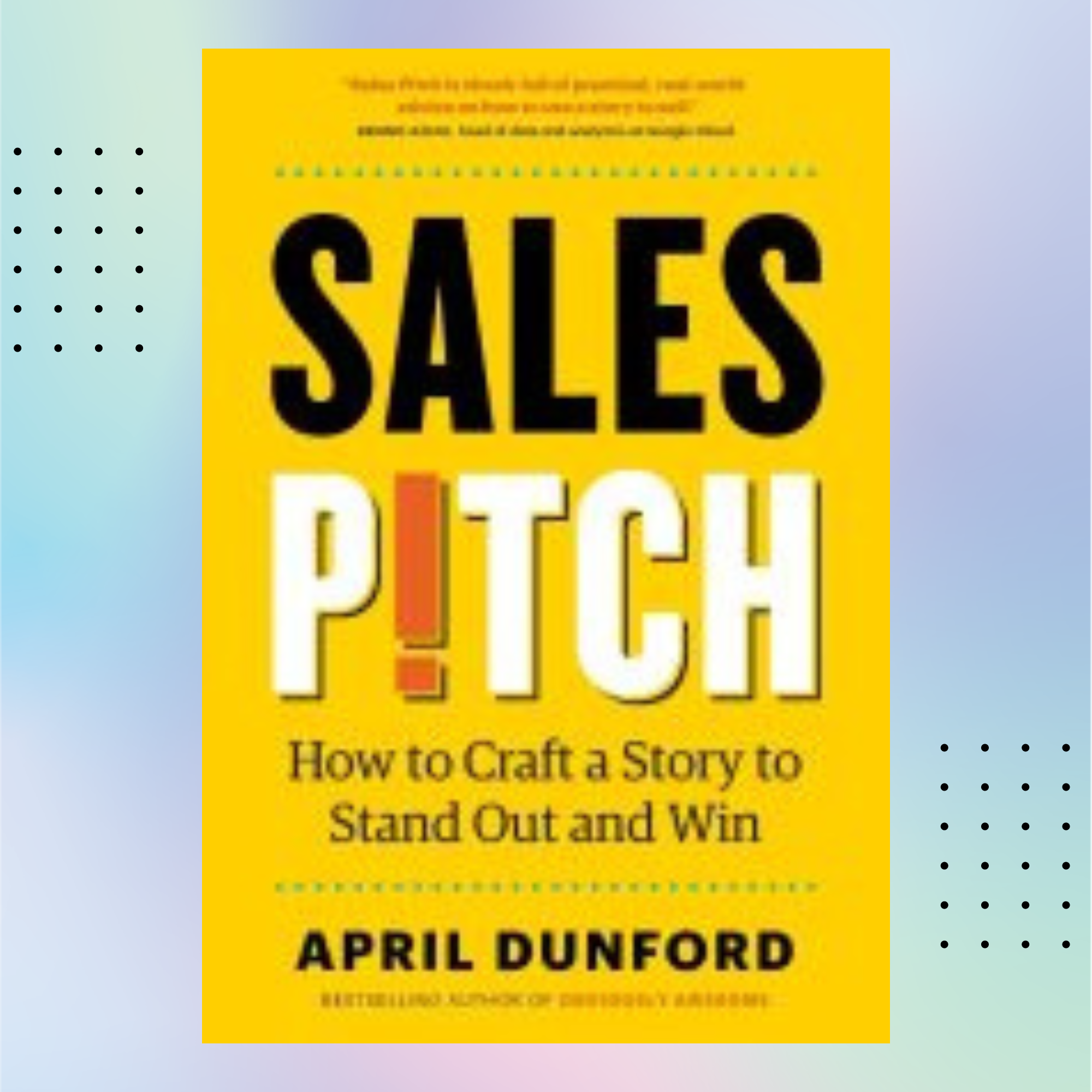 Sales Pitch: How to Craft a Story to Stand Out and Win by Ap | Inspire ...