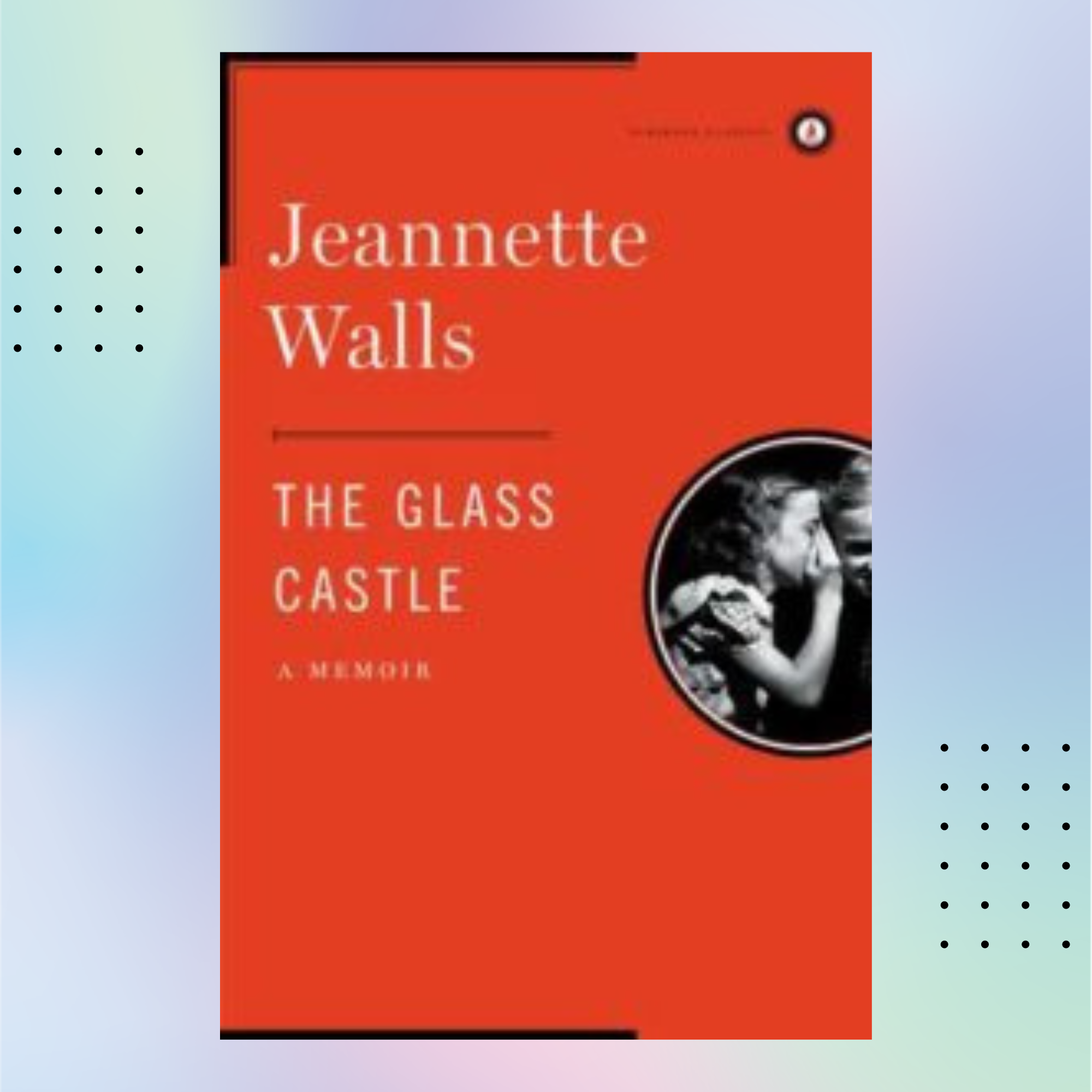 The Glass Castle: A Memoir by Jeannette Walls | Inspire Uplift