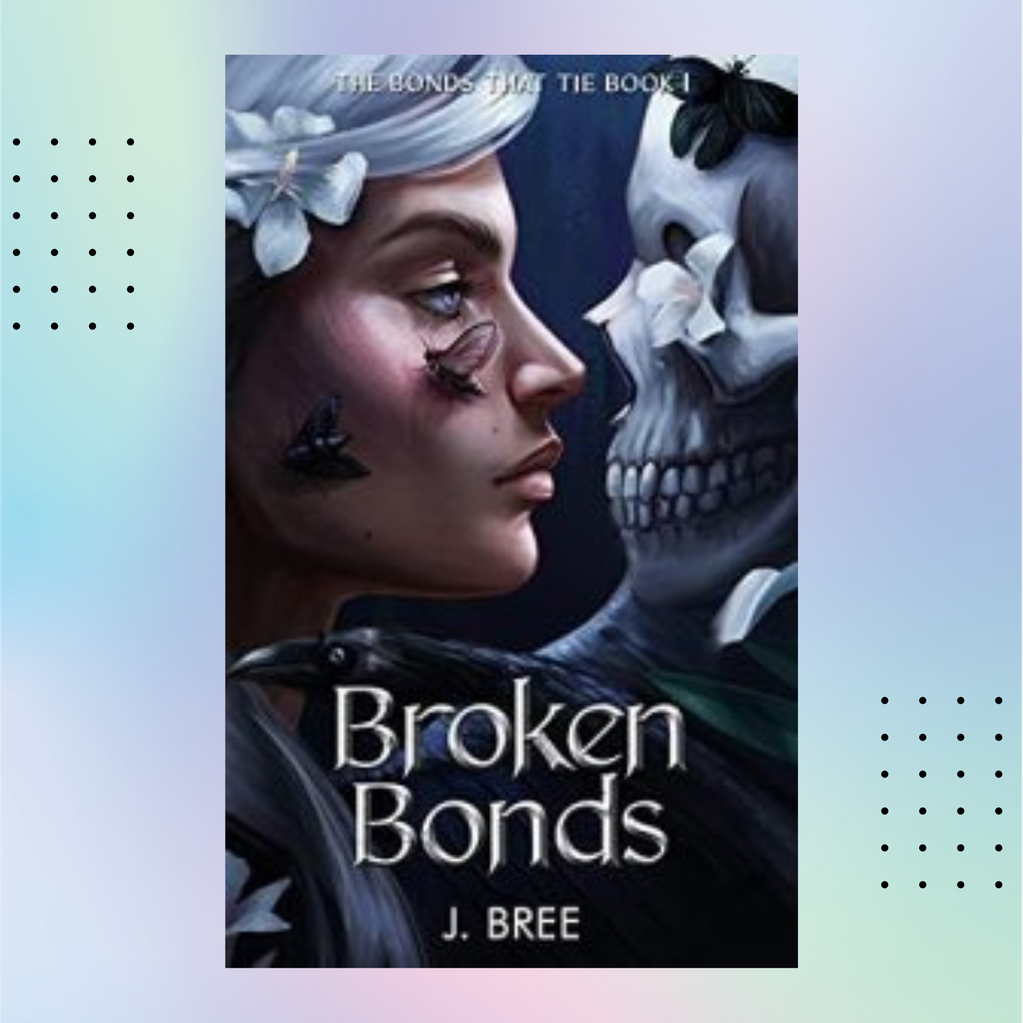 Broken Bonds (The Bonds that Tie, Book 1) by J. Bree | Inspire Uplift