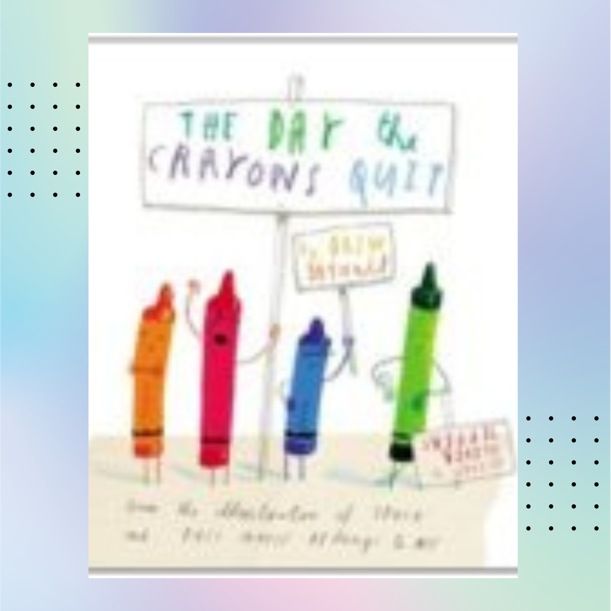 The Day the Crayons Quit by Drew Daywalt | Inspire Uplift