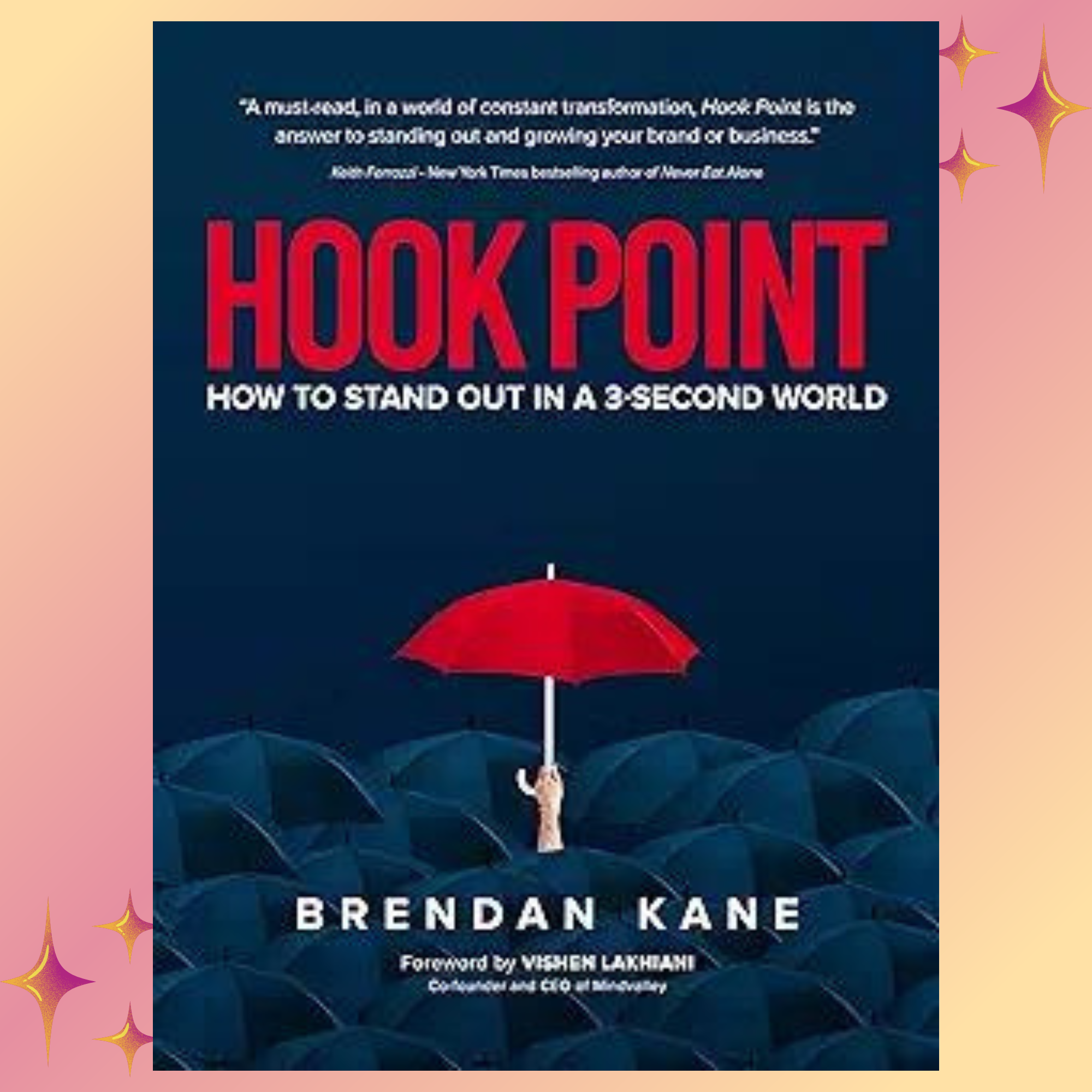 Hook Point: How to Stand Out in a 3-Second World by Brendan | Inspire ...