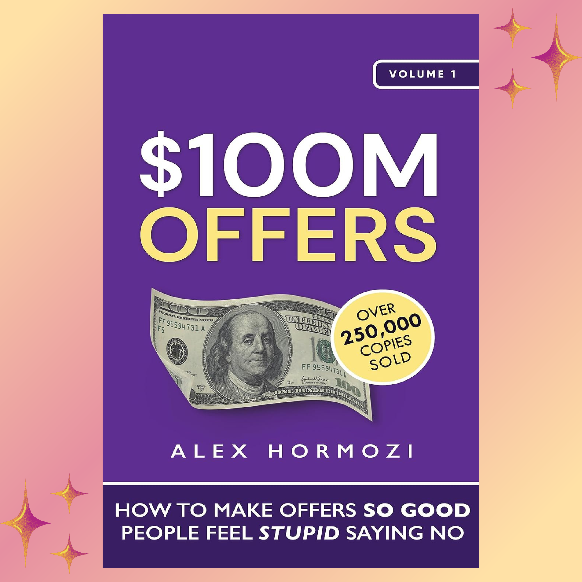 100M Offers: How to Make Offers So Good People Feel Stupid S - Inspire ...