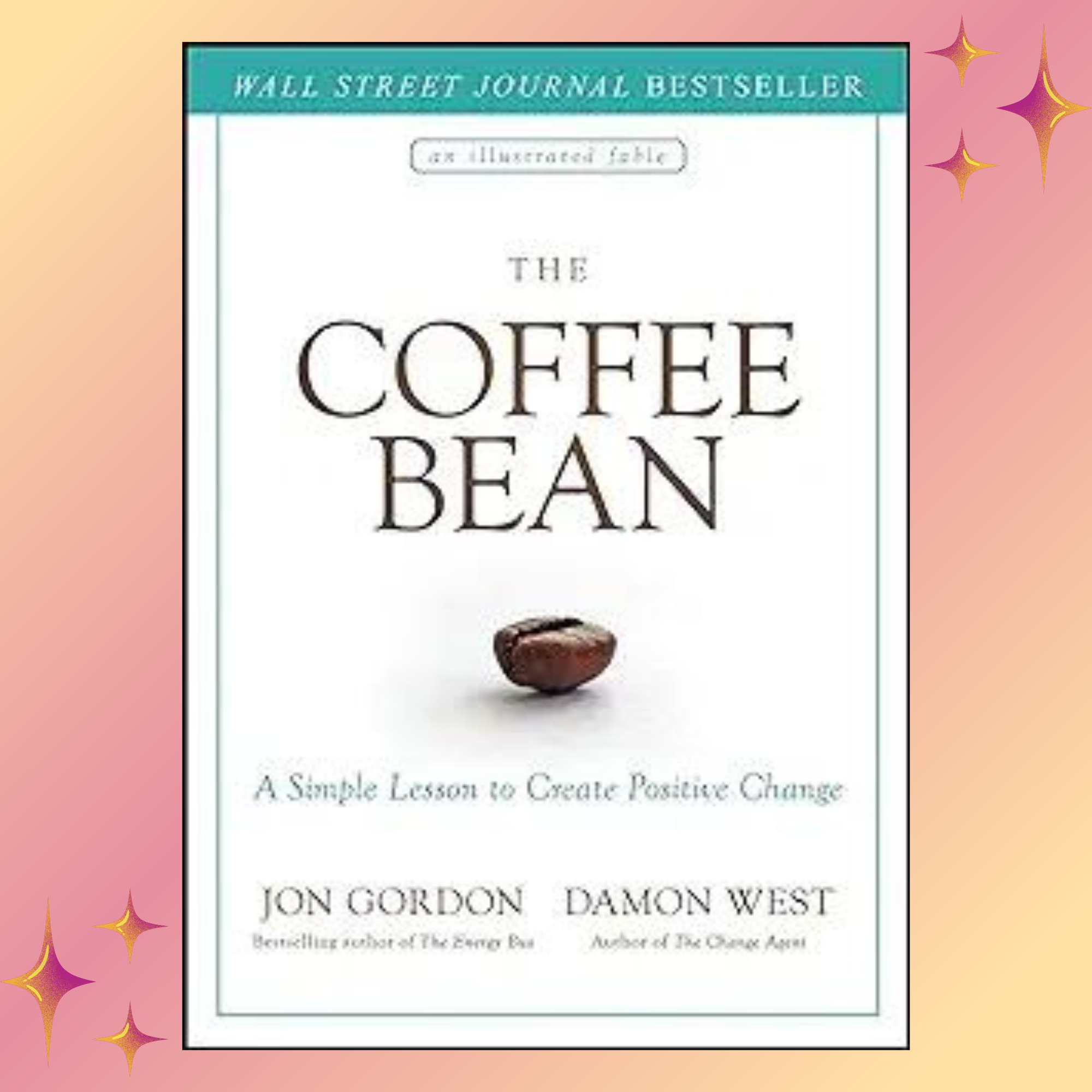 The Coffee Bean: A Simple Lesson to Create Positive Change ( - Inspire ...