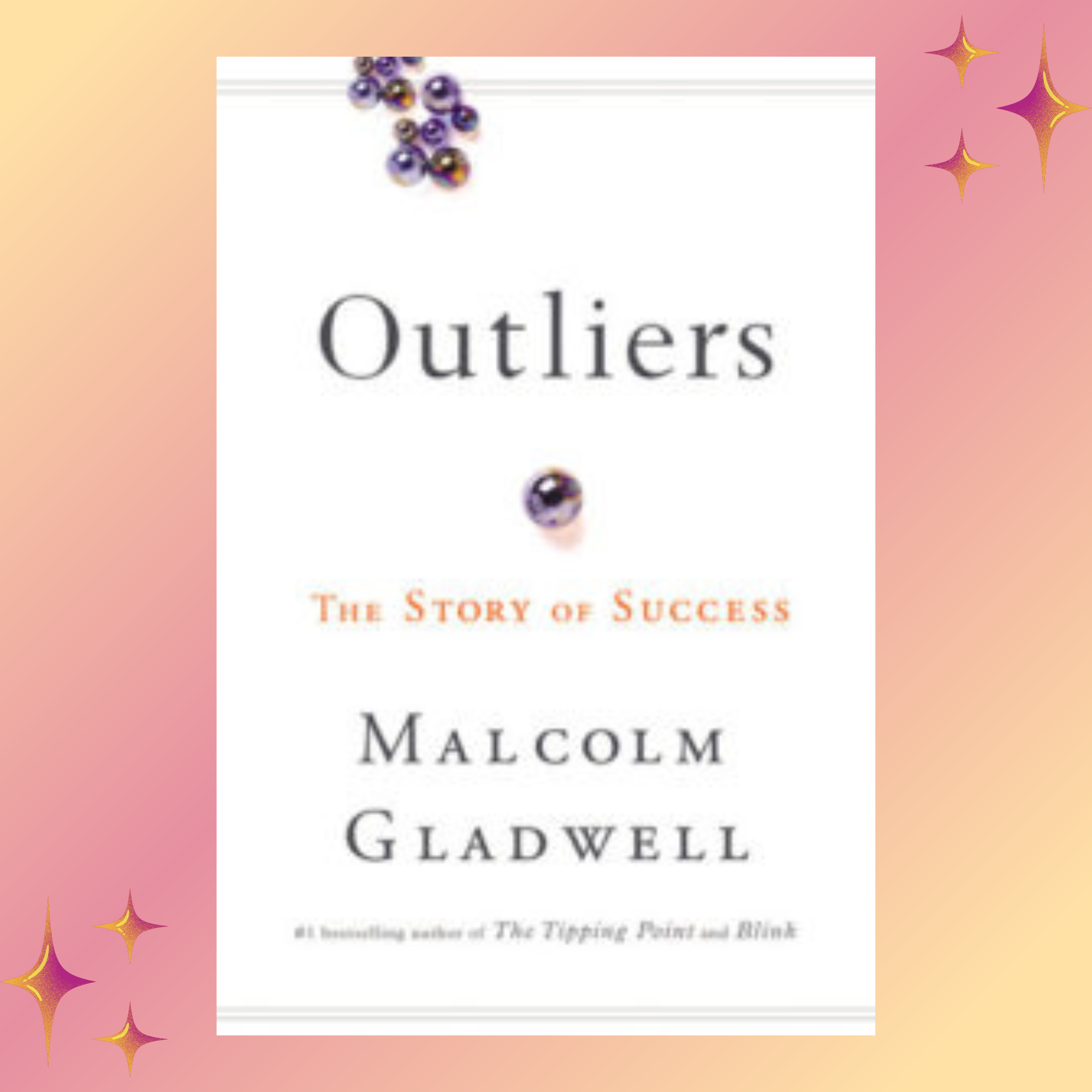 Outliers: the story of success by Malcolm Gladwell | Inspire Uplift