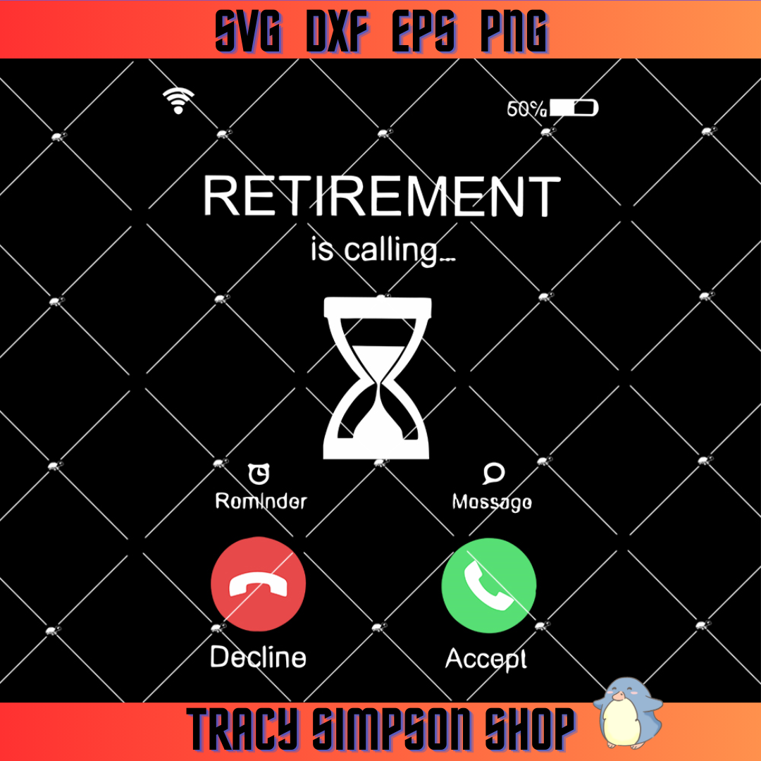 Retirement Is Calling Svg, Incoming Call Retirement Svg | Inspire Uplift