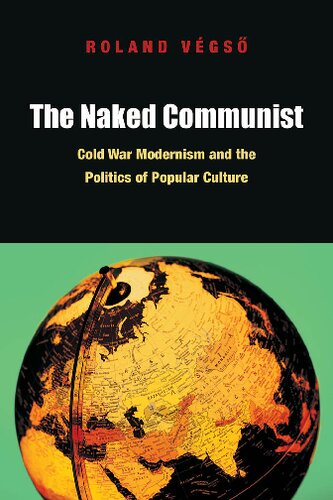 The Naked Communist: Cold War Modernism and the Politics of - Inspire ...