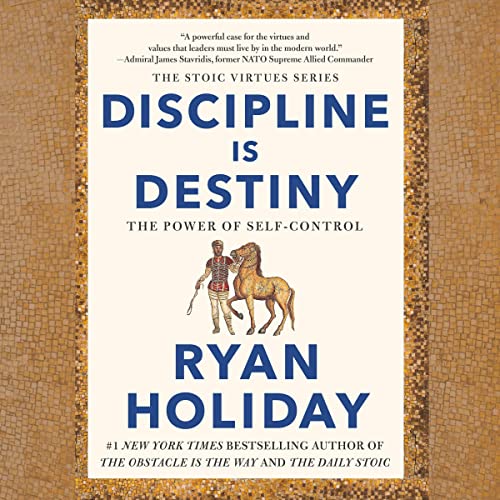 Discipline Is Destiny : The Power of Self-Control | Inspire Uplift