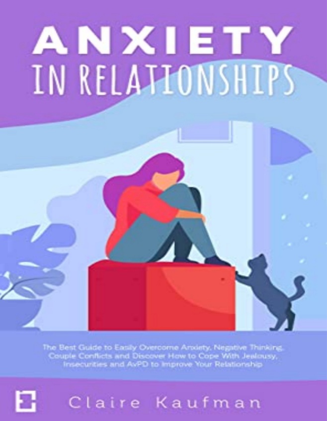 Anxiety In Relationships: The Best Guide to Easily Overcome | Inspire ...