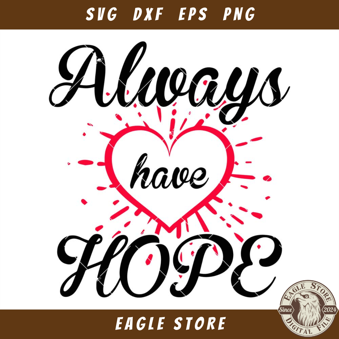Always have Hope Svg, Hope Svg, Faith Svg, Lifes Motivation | Inspire ...