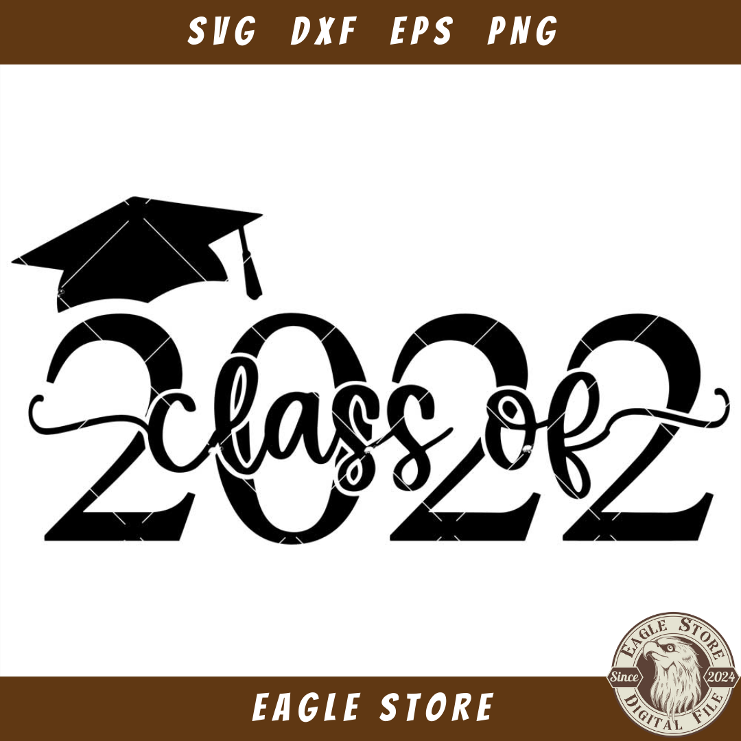 Class of 2022 Svg, Graduation Svg, Grad Cap Svg, Senior Svg - Inspire ...
