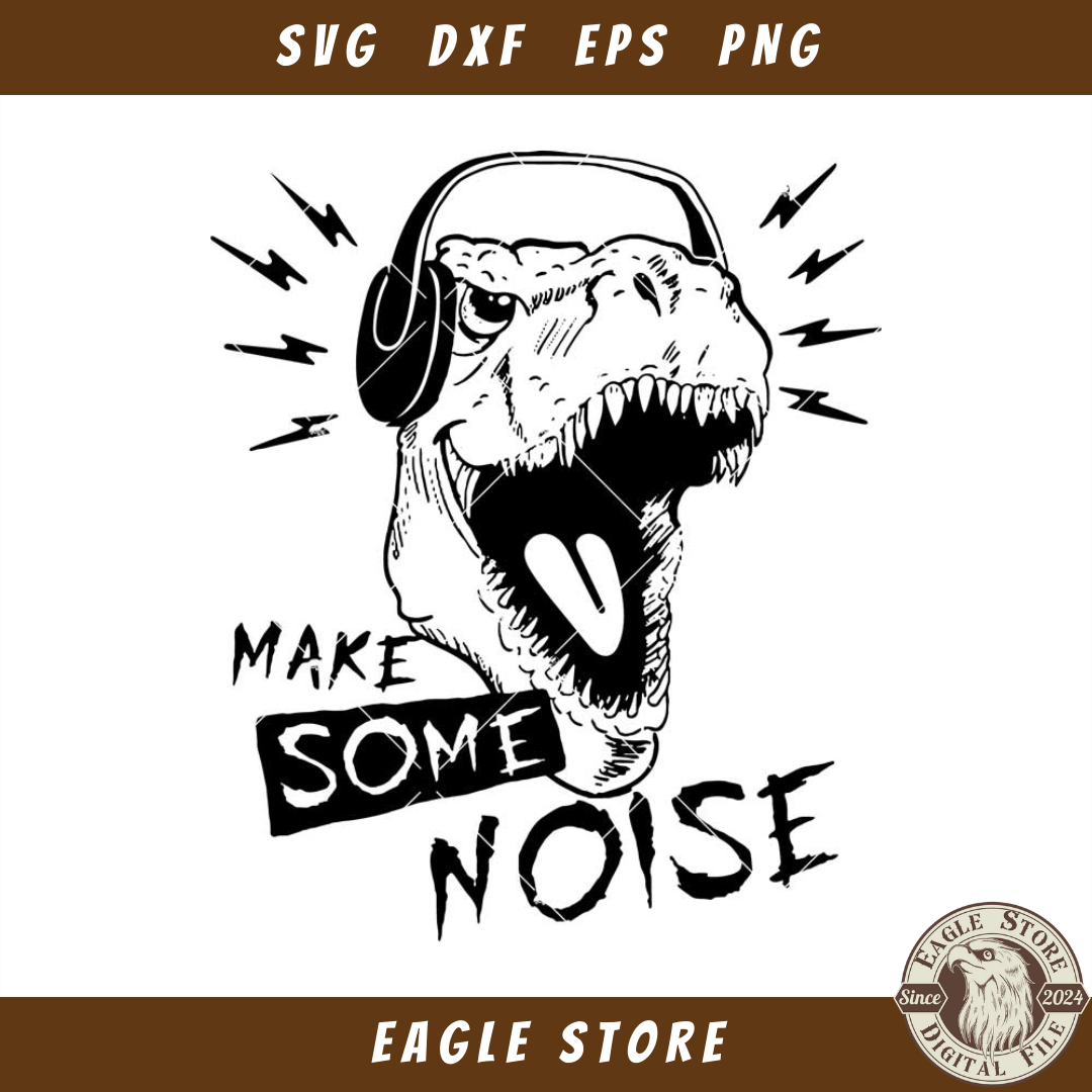 Dinosaur Make Some Noise Svg, Make Some Noise Svg - Inspire Uplift
