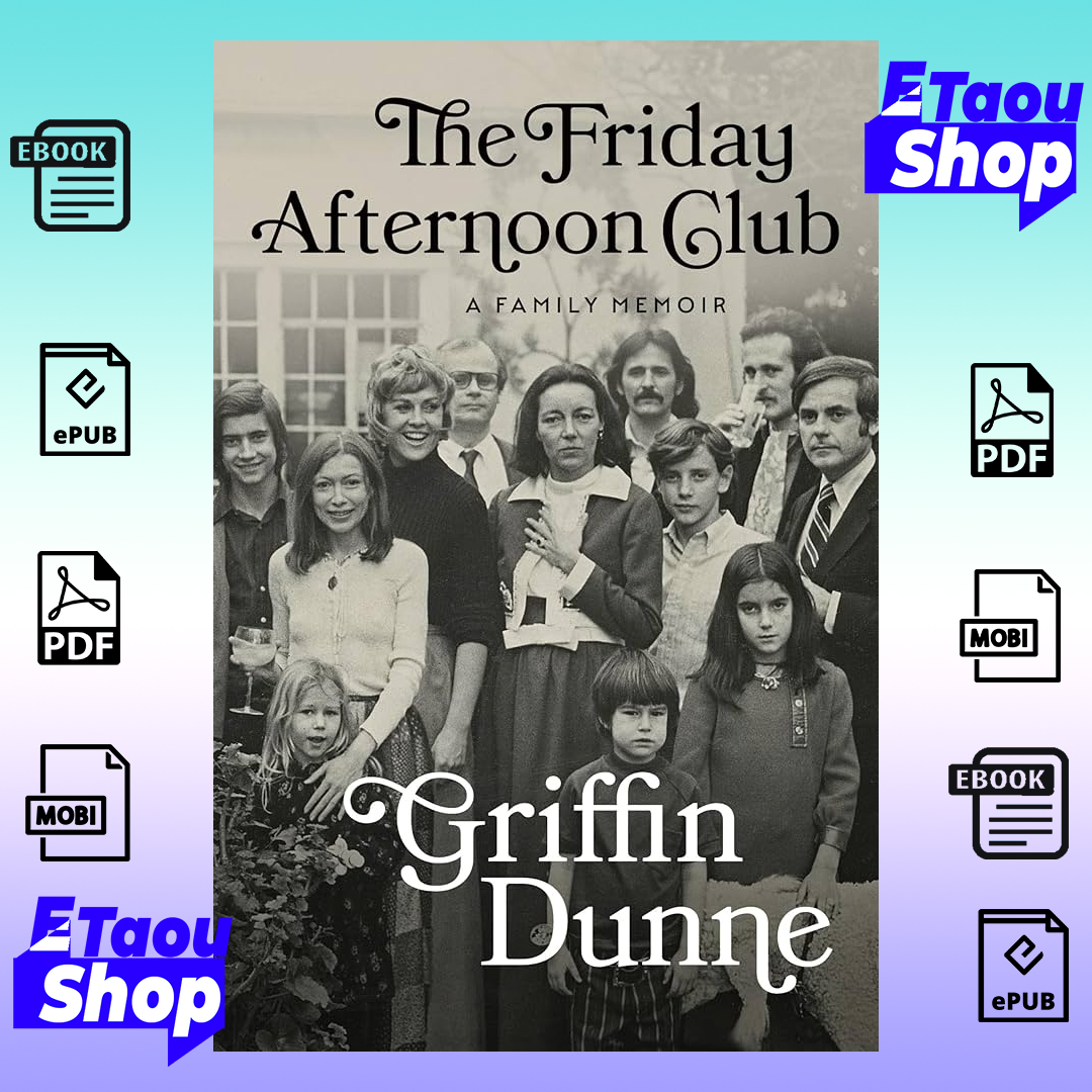 THE FRIDAY AFTERNOON CLUB by Griffin Dunne | Inspire Uplift