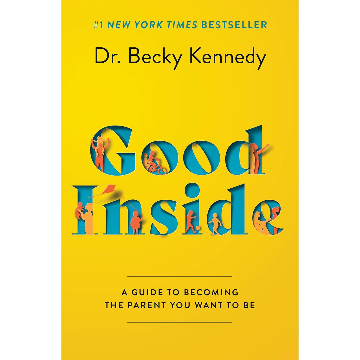Good Inside: A Guide to Becoming the Parent You Want to Be | Inspire Uplift