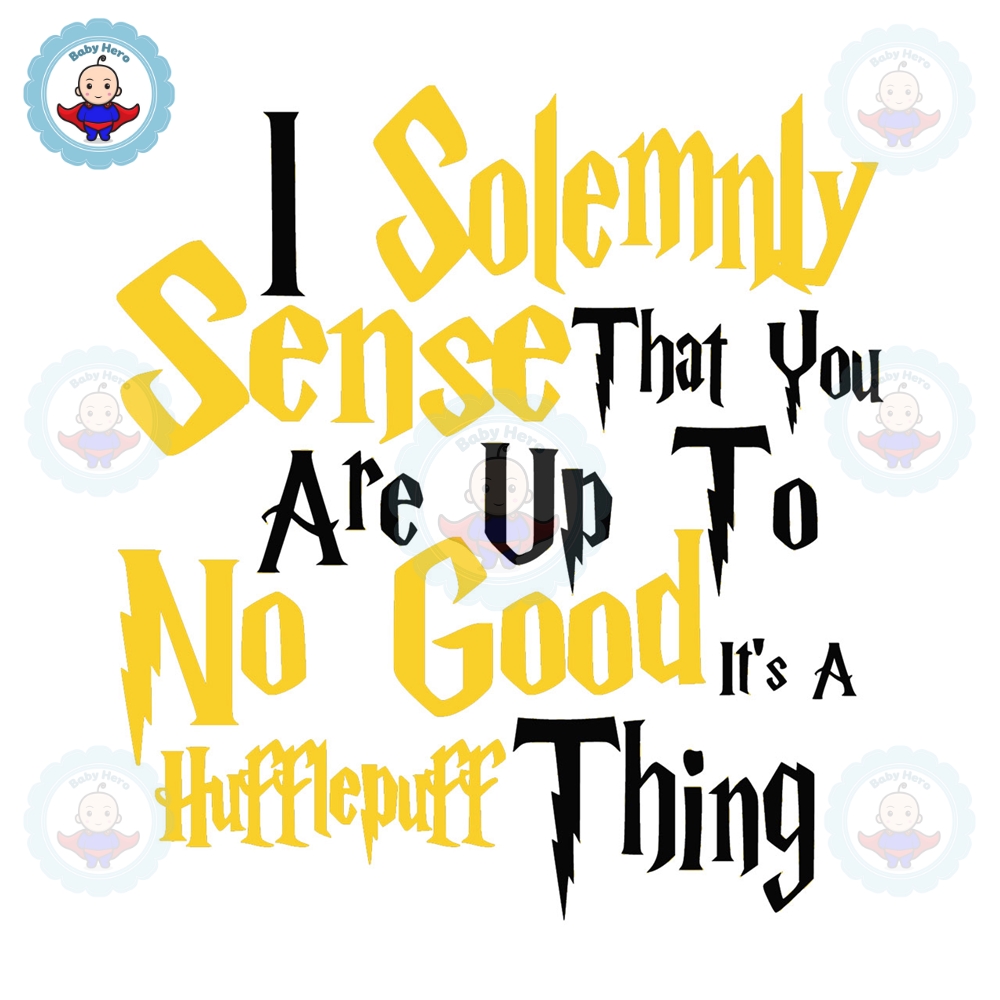 I Solemnly Sense That You Are Up To No Good It's A Hufflepuf | Inspire ...