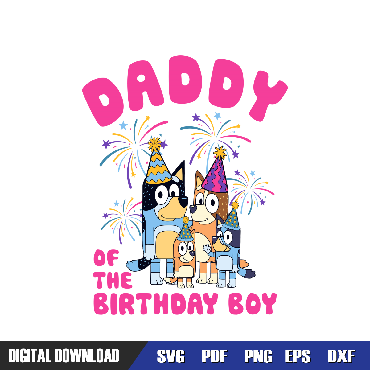 Daddy Of The Birthday Girl Bluey Family SVG, Bluey Birthday | Inspire ...