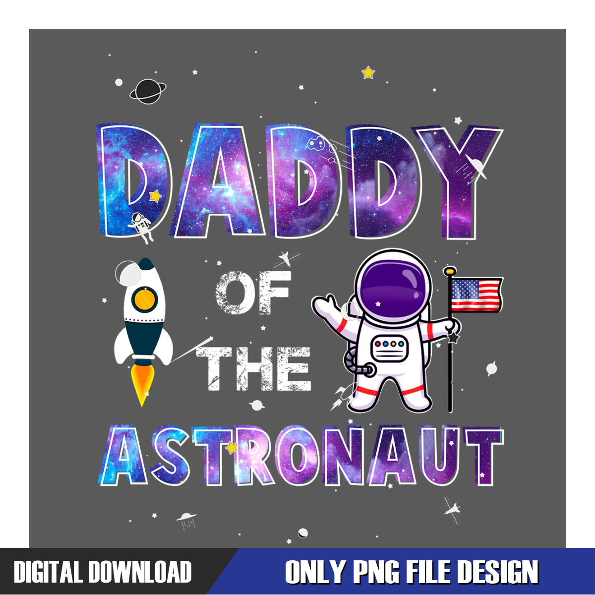Daddy Of The Astronaut Father Day Space Quotes PNG, Dad PNG, - Inspire ...