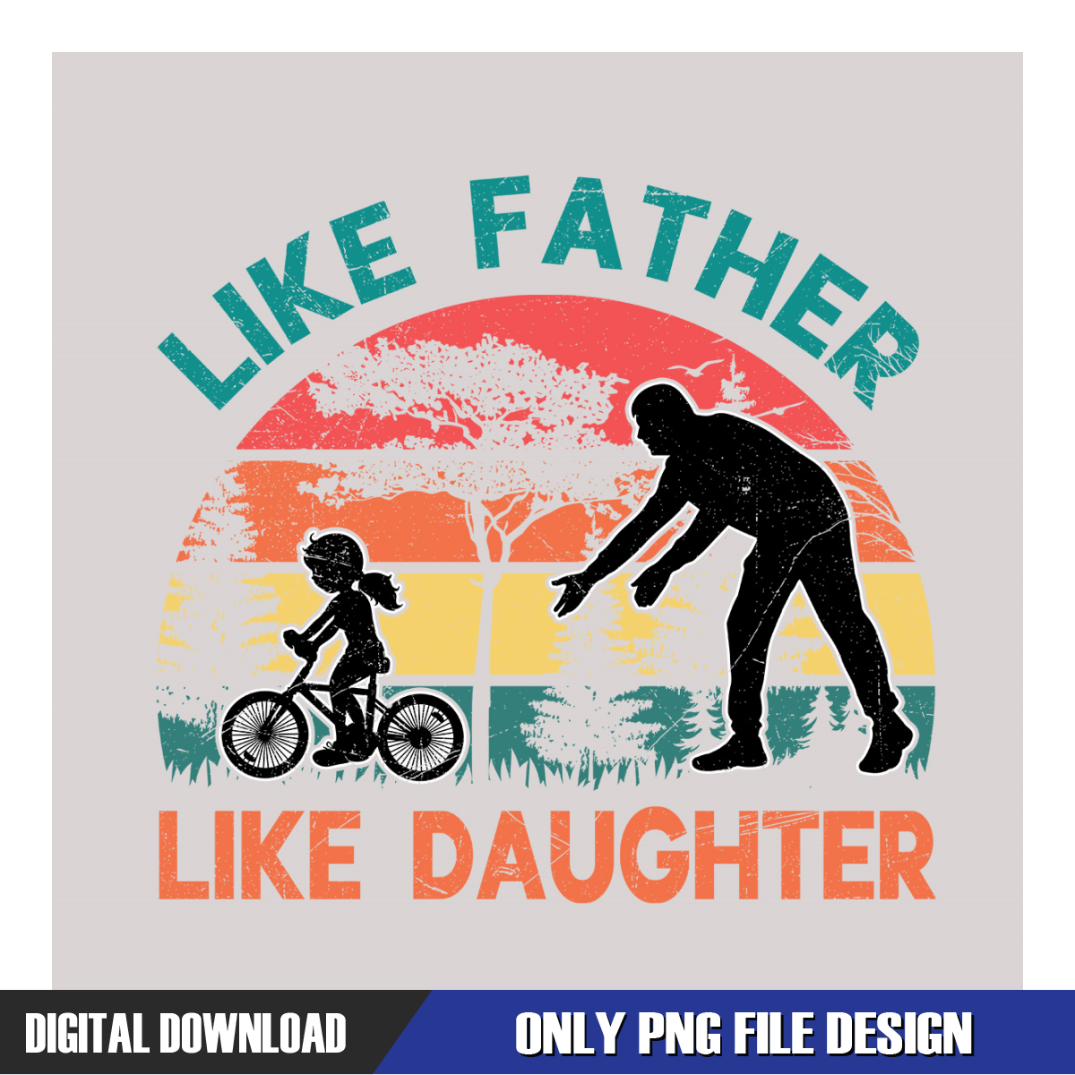 Like Father Like Daughter Dad Sayings PNG, Dad PNG, Father D | Inspire ...