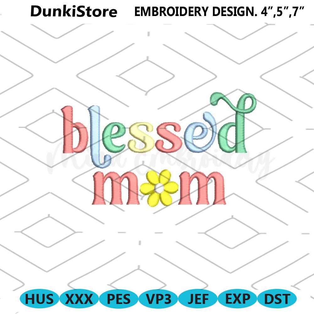 Blessed Mom Embroidery Design, Machine Embroidery Design, 4 | Inspire ...