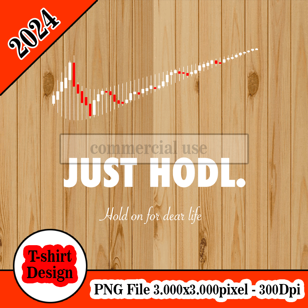just hodl it tshirt design PNG higt quality 300dpi digital f - Inspire ...