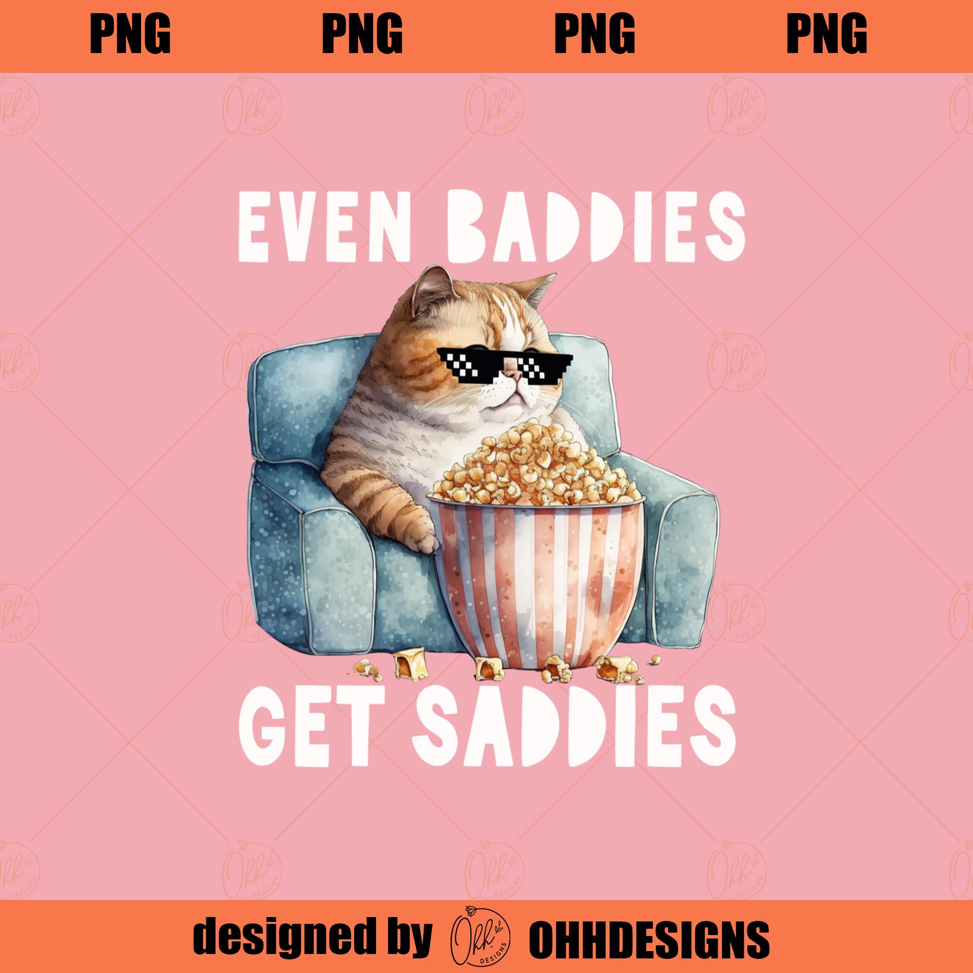 Funny Cat Meme Even Baddies Get Saddies Fat Cat PNG Downloa | Inspire ...