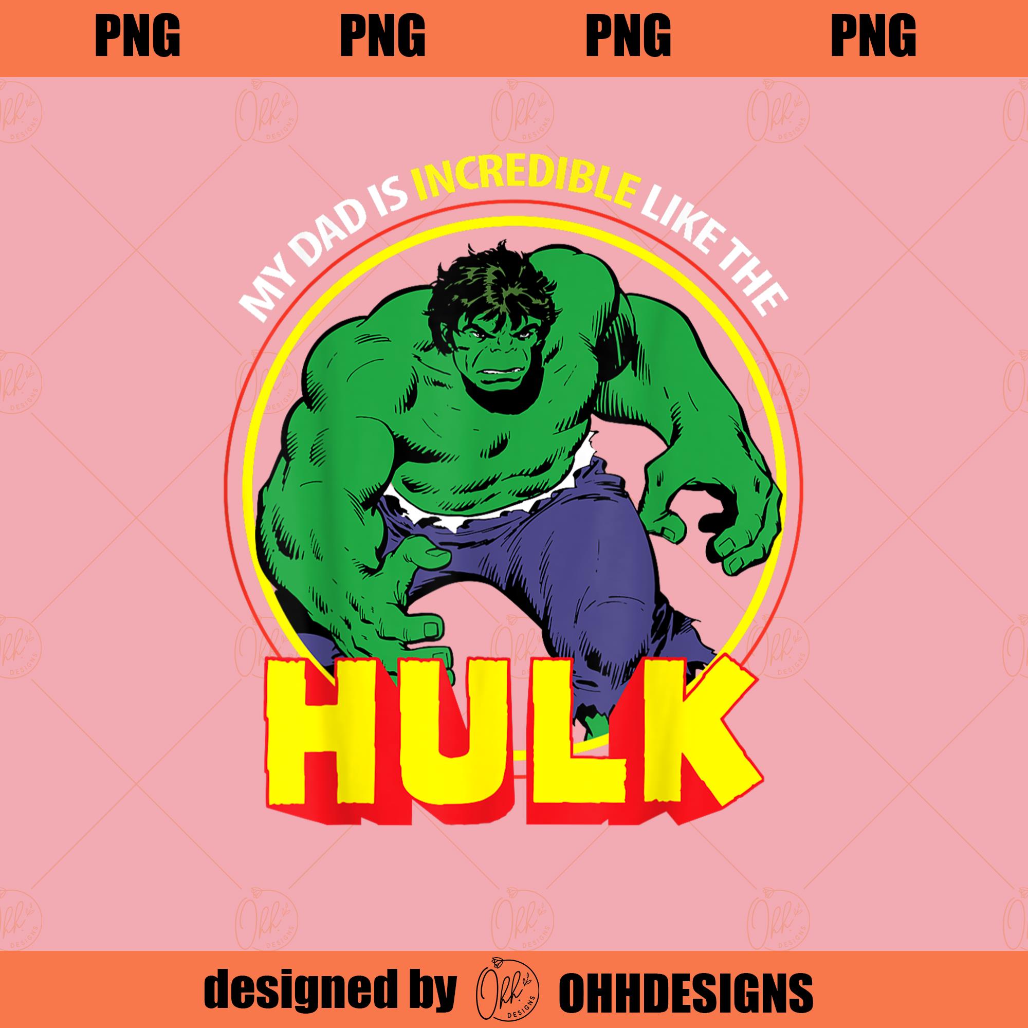 Marvel My Dad Is Incredible Like Hulk Father s Day PNG Downl | Inspire ...