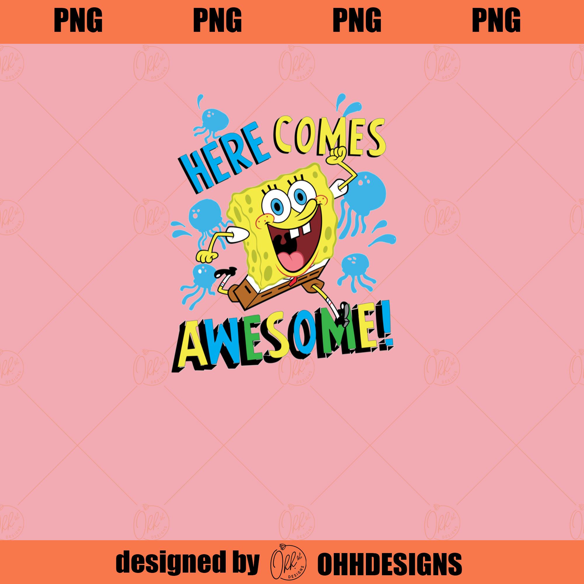 SpongeBob SquarePants Here Comes Awesome PNG Download | Inspire Uplift