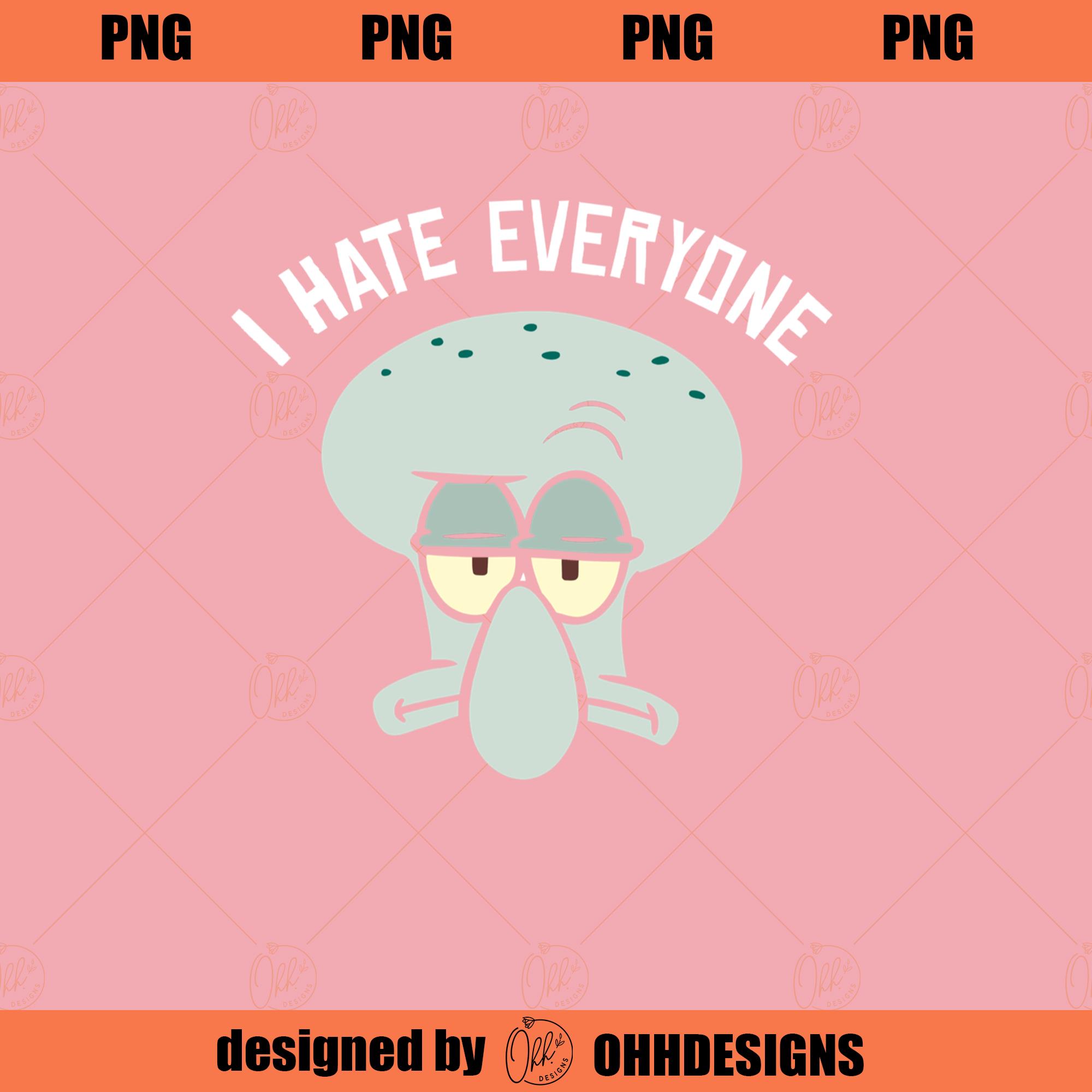 SpongeBob SquarePants Squidward I Hate Everyone Long PNG Do | Inspire ...