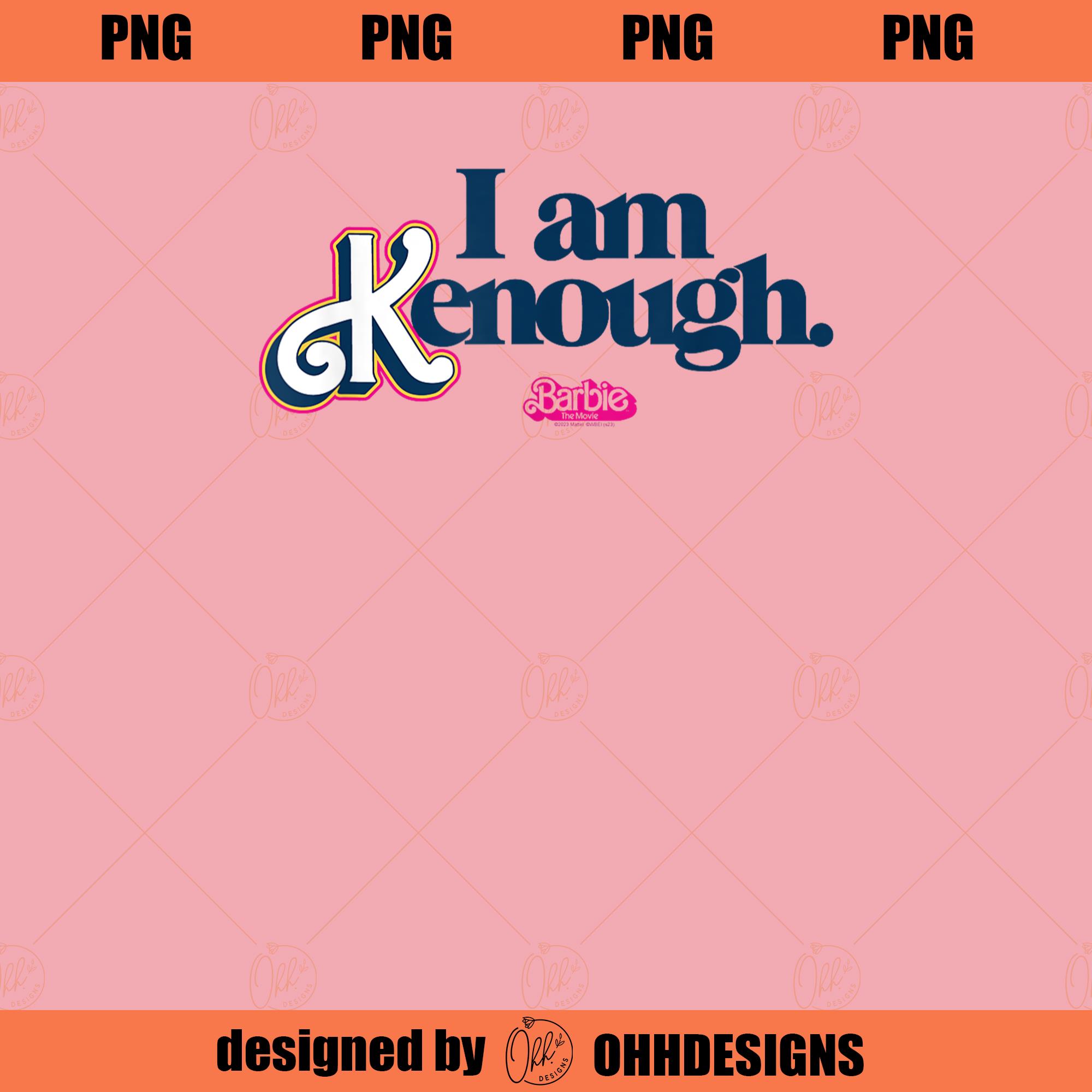 Barbie The Movie I Am Kenough PNG Download - Inspire Uplift