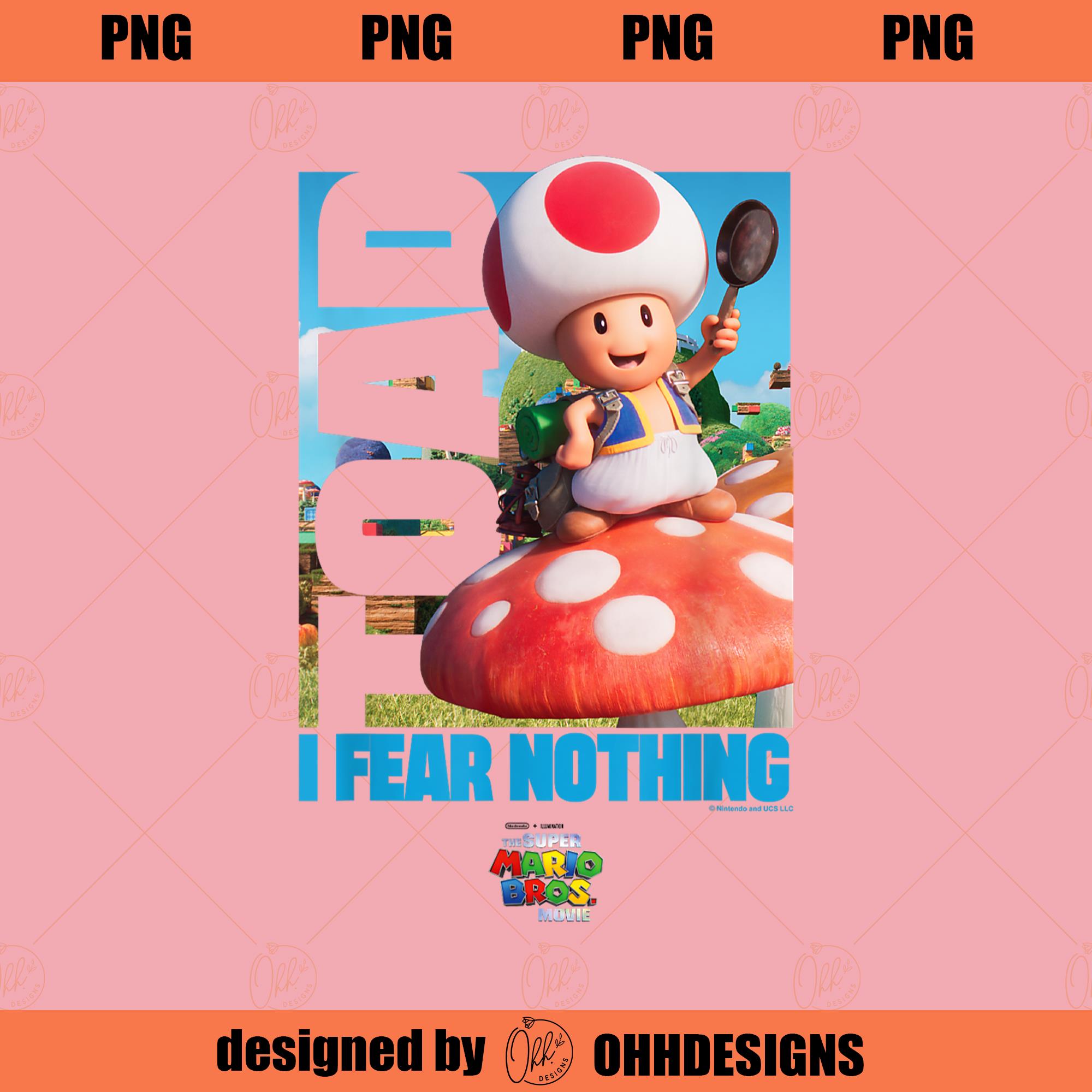 The Super Mario Bros Movie I Fear Nothing Toad Poster PNG Do | Inspire ...