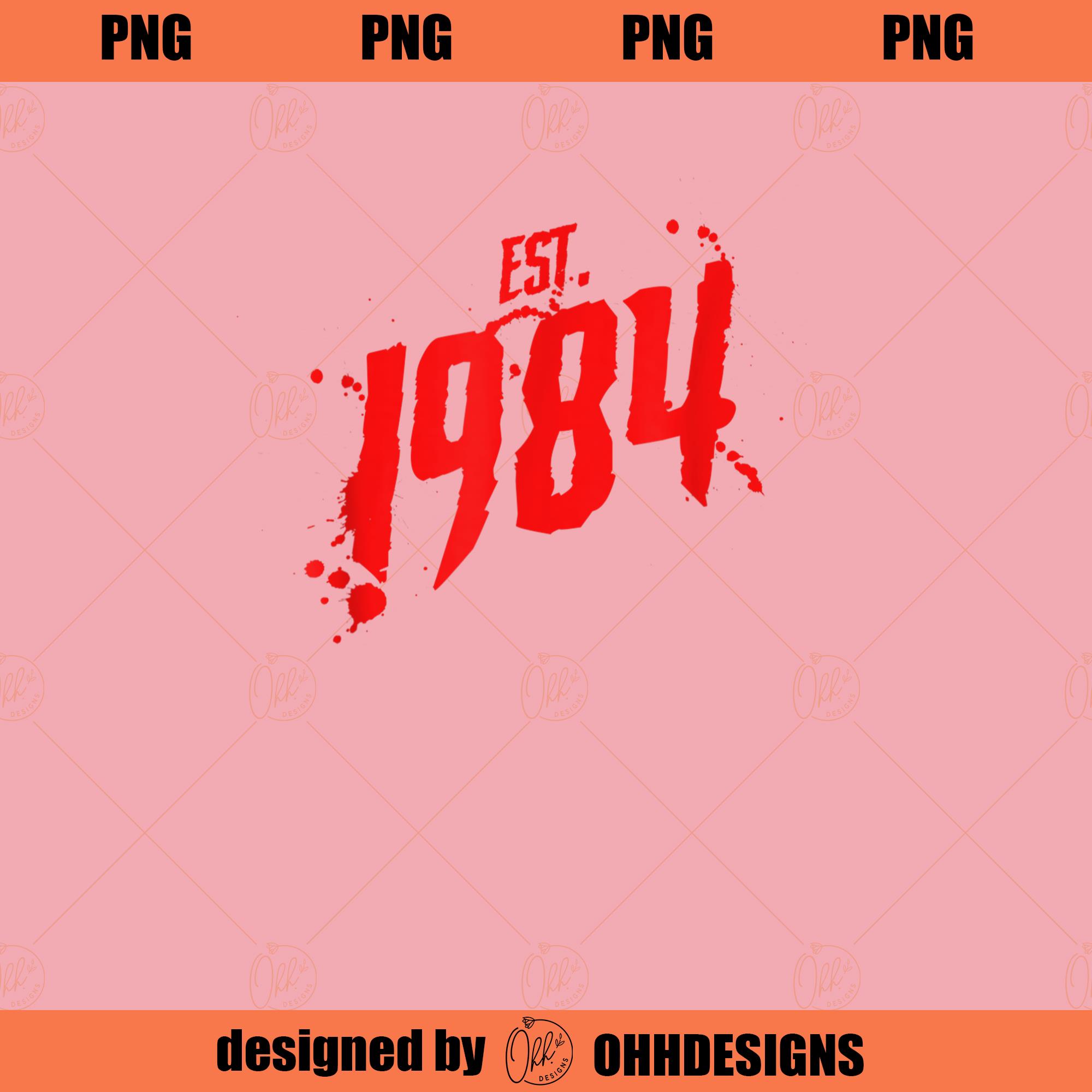 Est 1984 80 s Style Slasher Horror Movie Birth Year PNG Down | Inspire ...