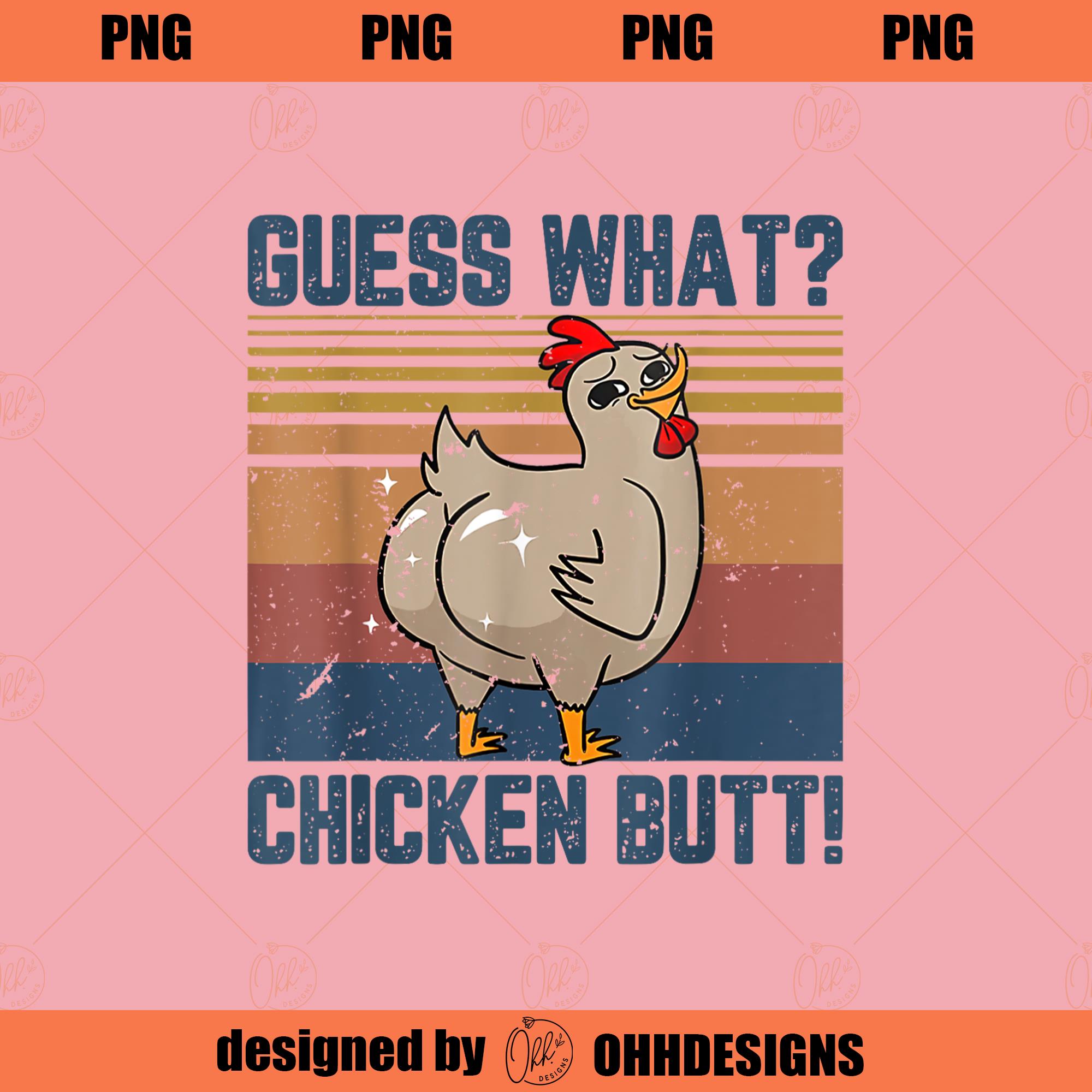 Funny Animal Guess What Chicken Butt Cute Chickens Buffs PNG | Inspire ...