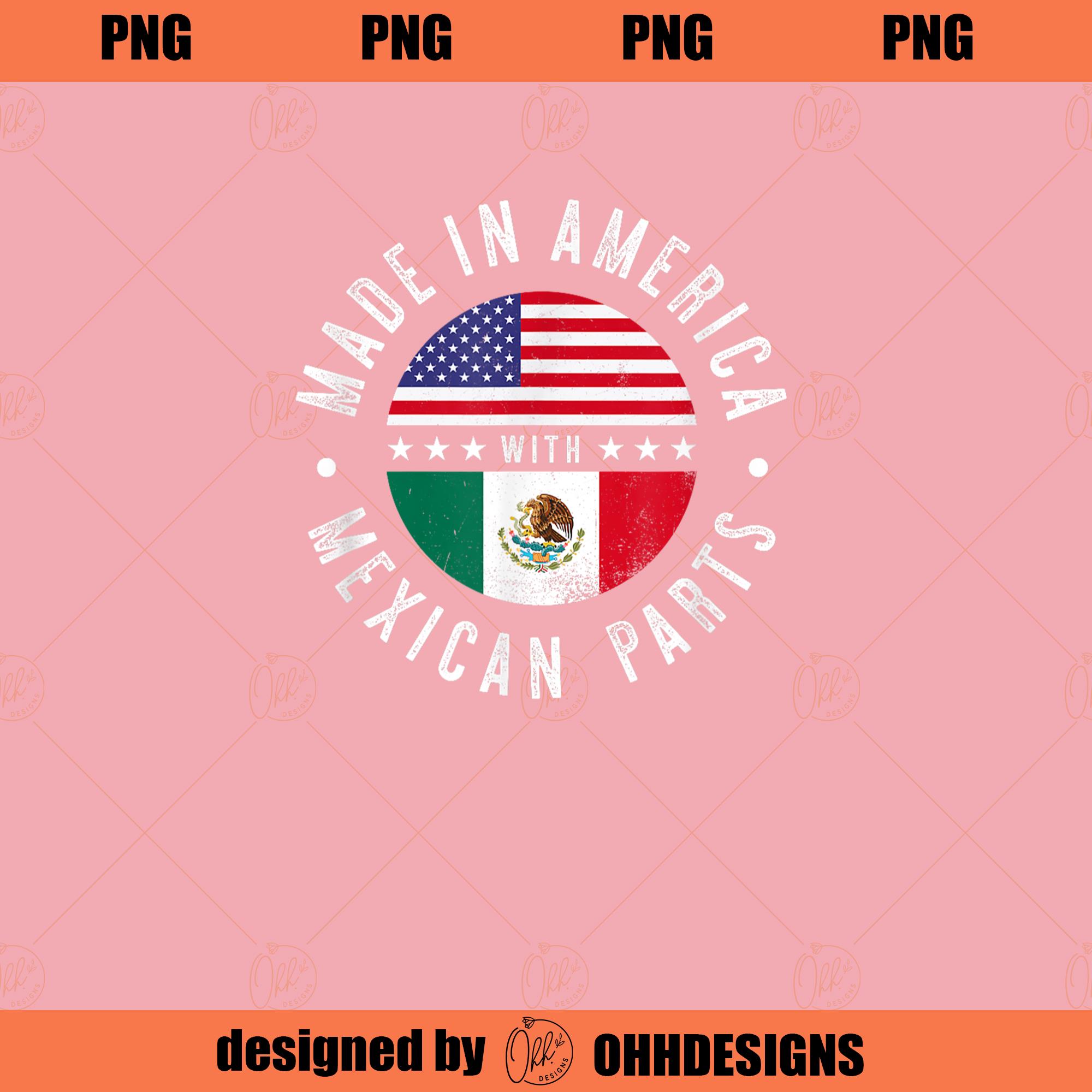 Made in America with Mexican parts Mexico pride PNG Download | Inspire ...