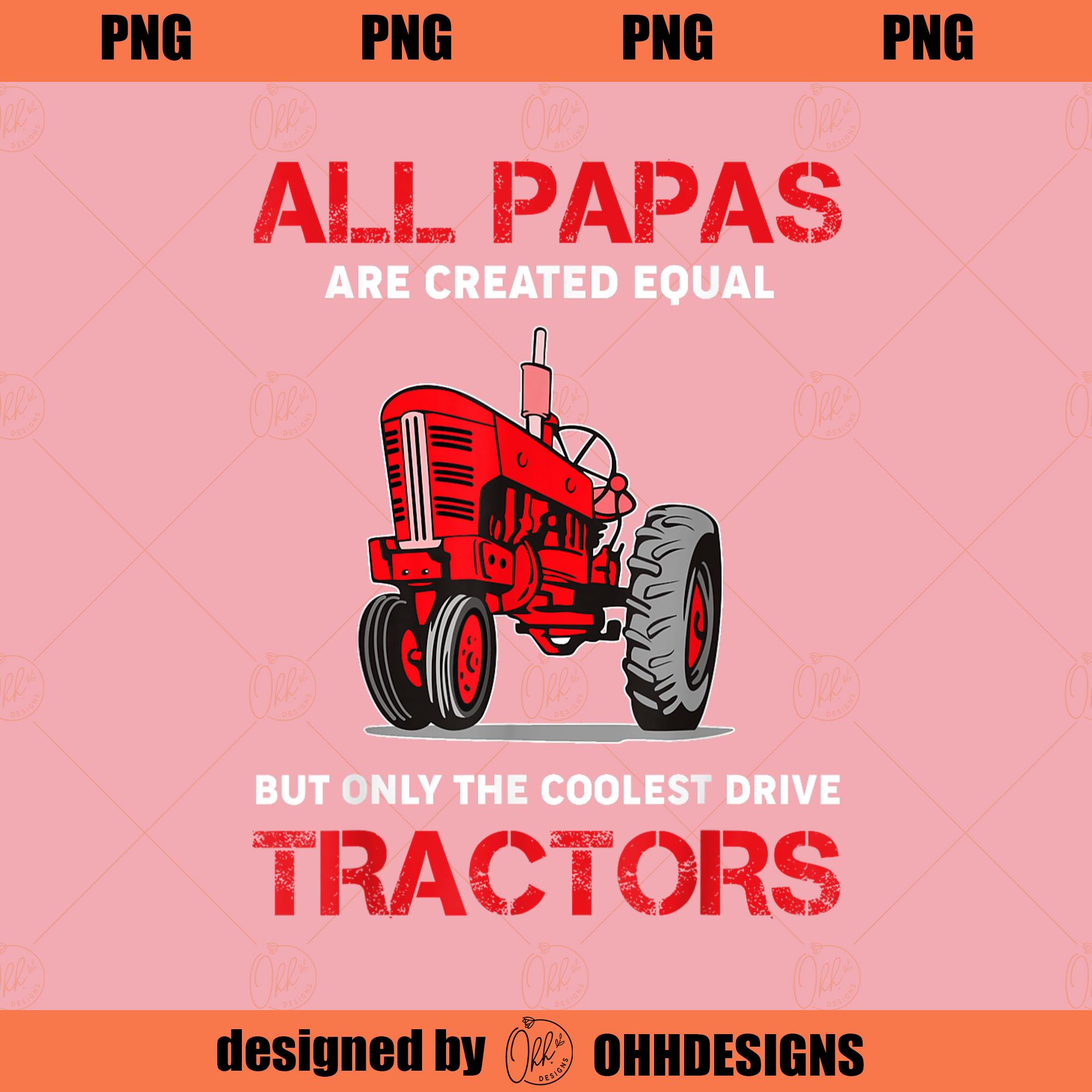 All Papas Are Created Equal Only The Coolest Drive Tractors | Inspire ...