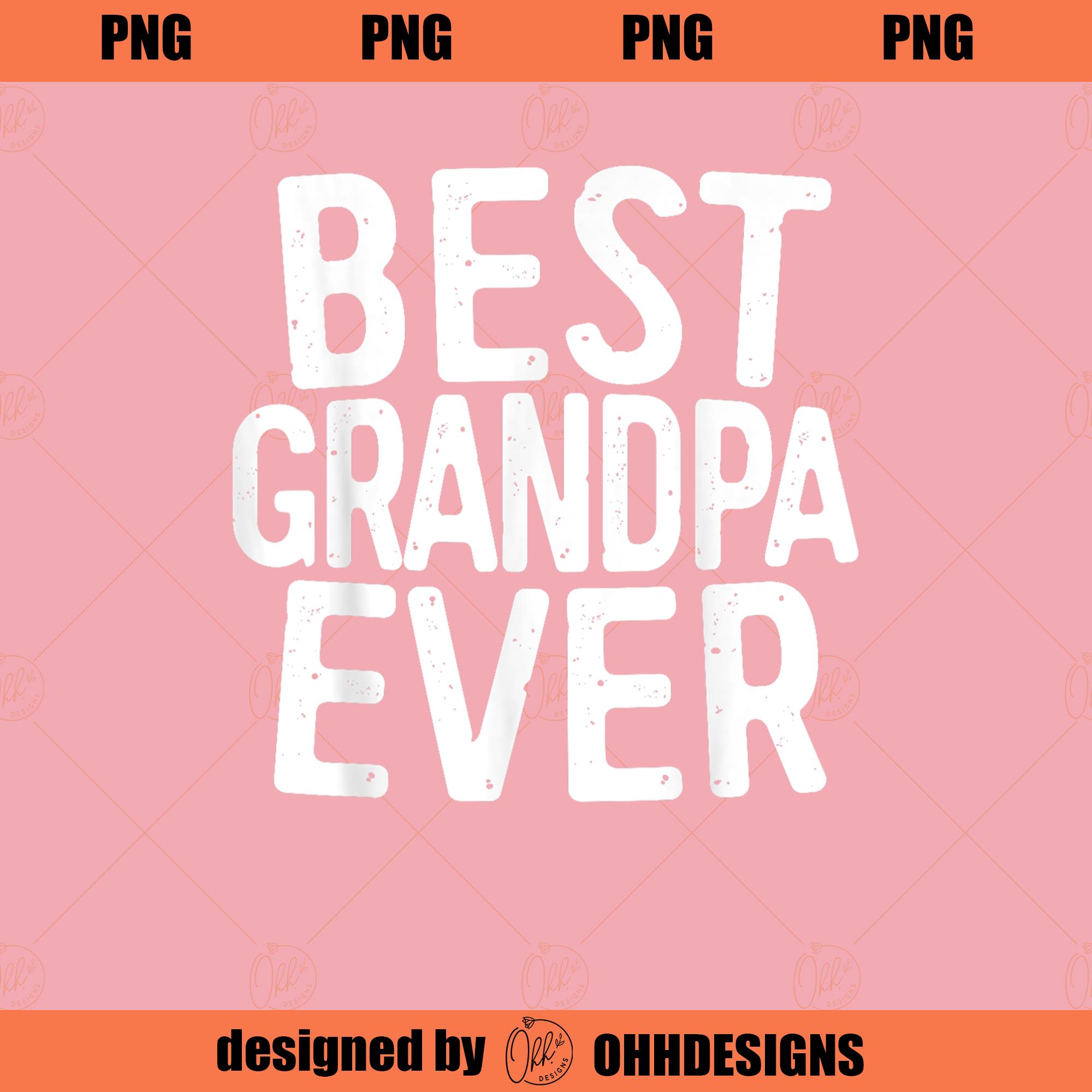 Best Grandpa Ever Grandfather PNG Download | Inspire Uplift